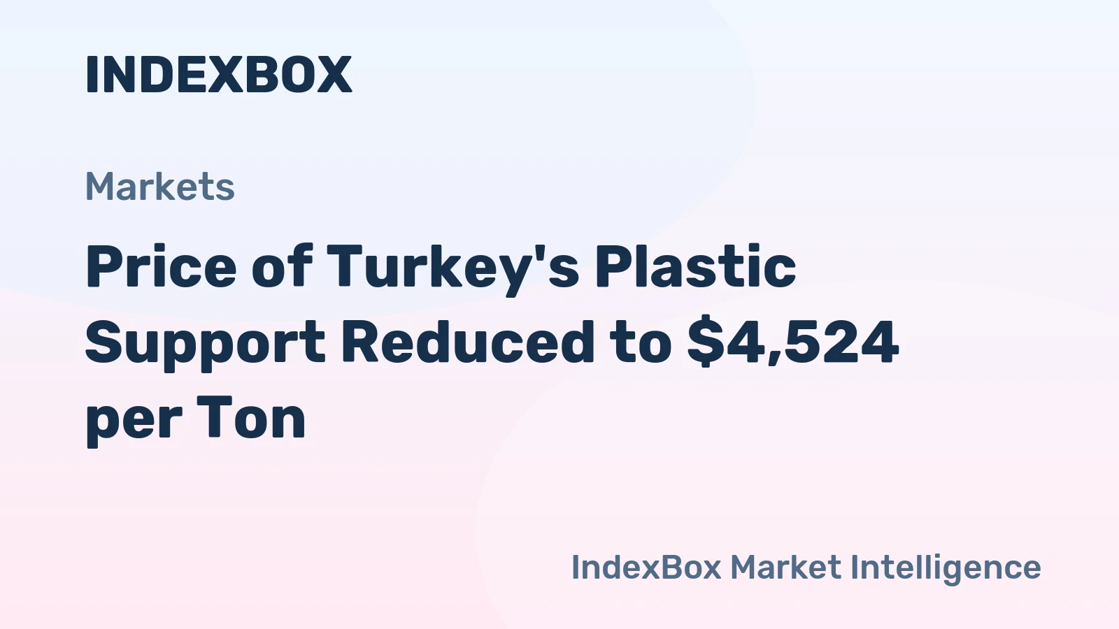 Price of Turkey's Plastic Support Reduced to $4,524 per Ton