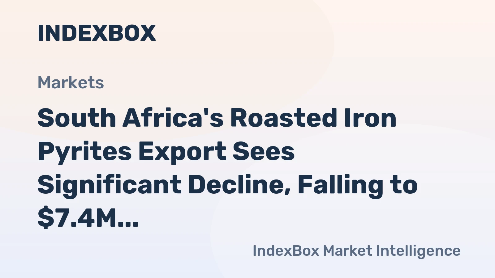 South Africa's Roasted Iron Pyrites Export Sees Significant Decline, Falling to $7.4M in 2023