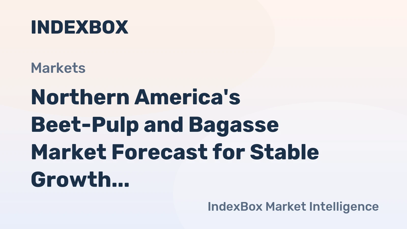 Northern America's Beet-Pulp and Bagasse Market Forecast for Stable Growth with a +0.1% CAGR