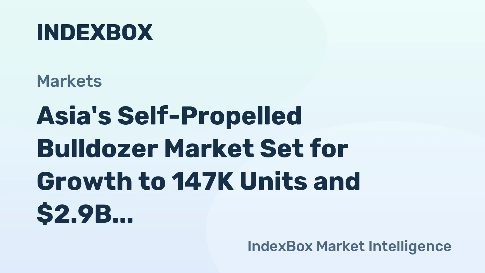 Asia's Self-Propelled Bulldozer Market Set for Growth to 147K Units and $2.9B by 2035