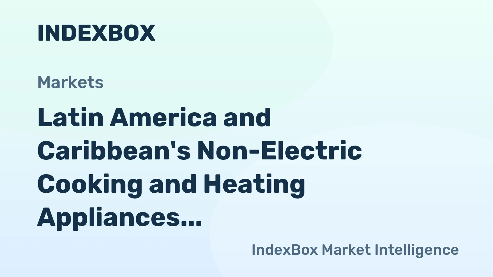 Latin America and Caribbean's Non-Electric Cooking and Heating Appliances Market to Exhibit Modest Growth with +0.8% CAGR from 2024 to 2035
