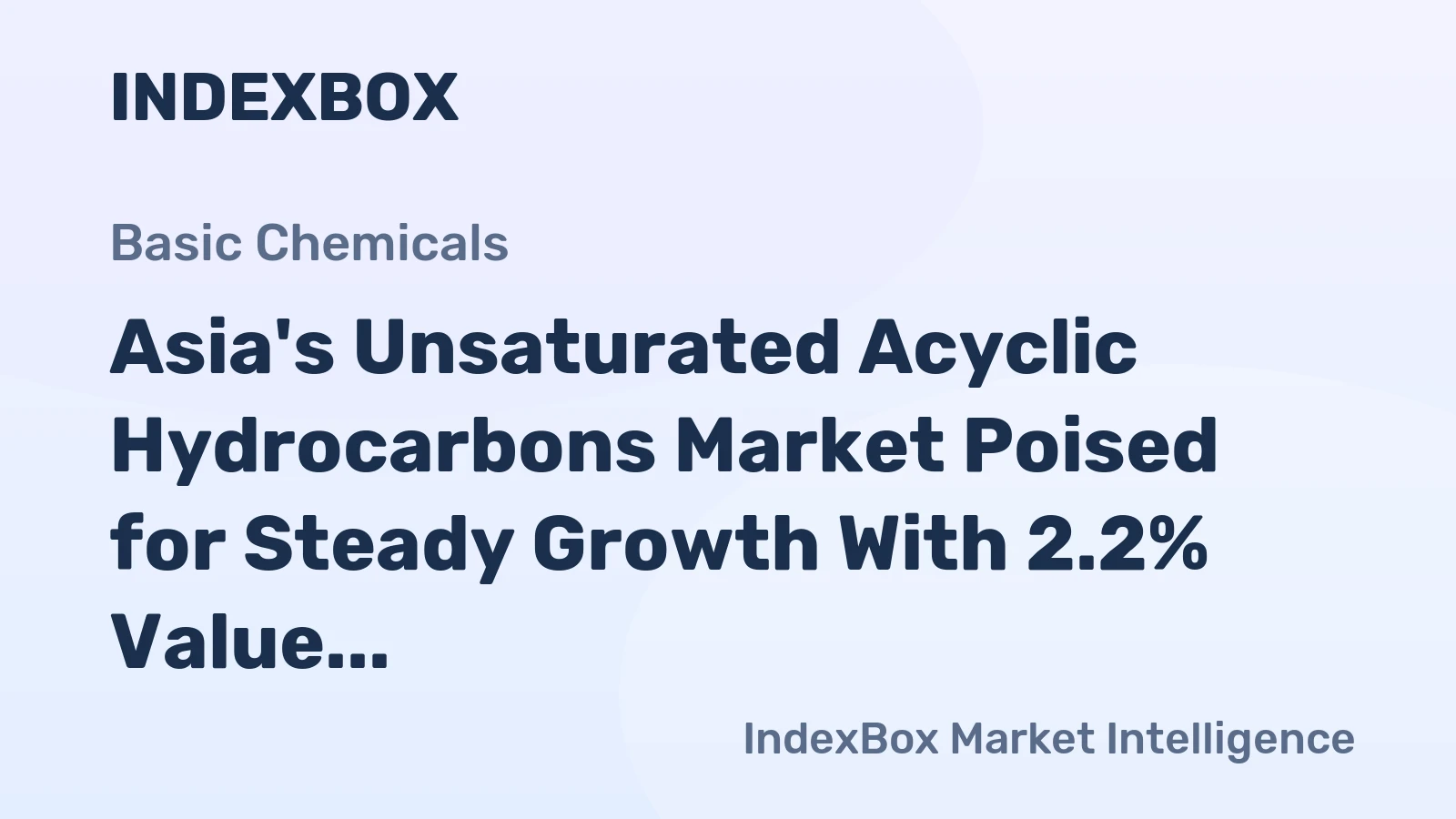 Asia's Unsaturated Acyclic Hydrocarbons Market Poised for Steady Growth With 2.2% Value CAGR
