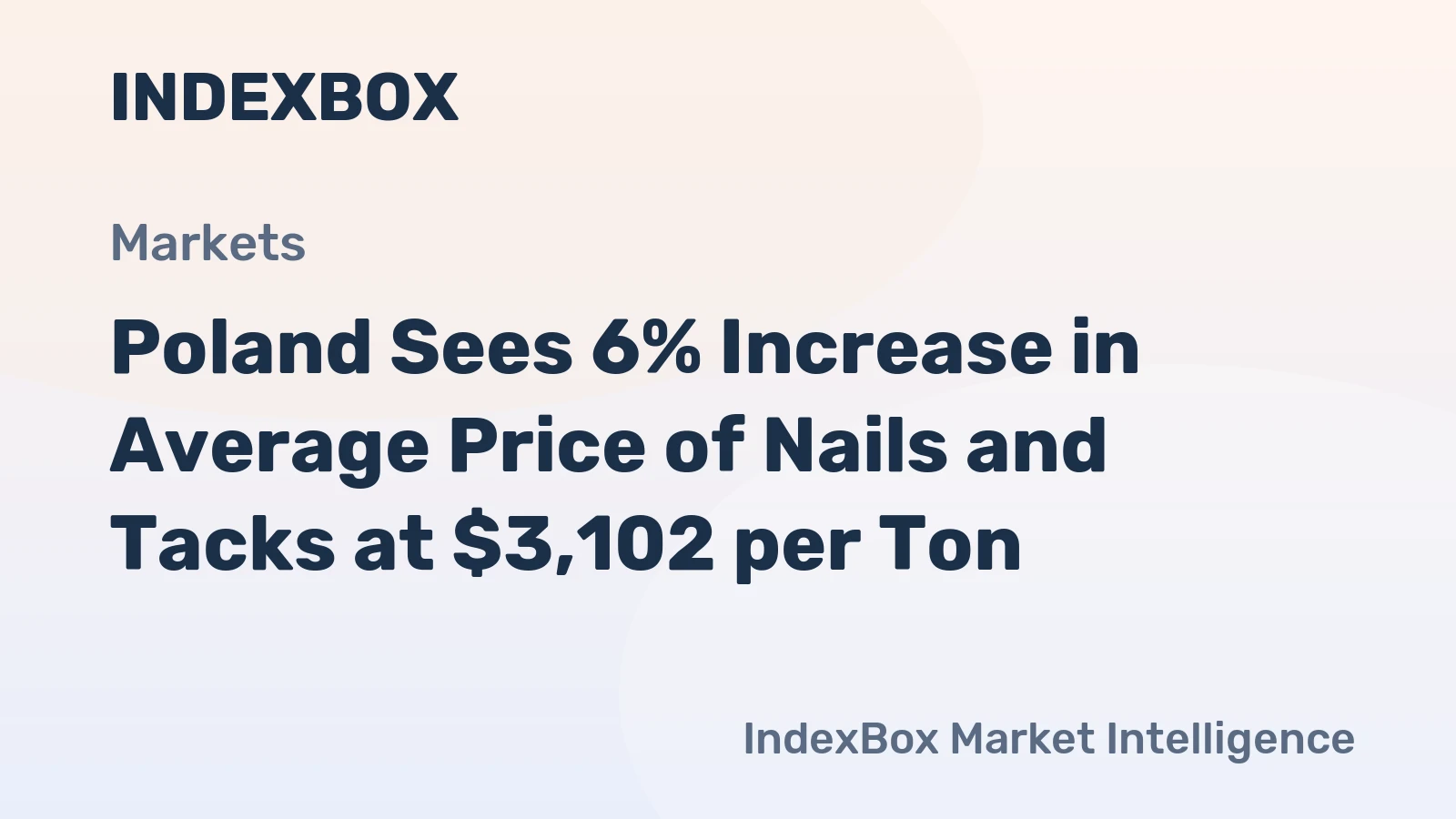 Poland Sees 6% Increase in Average Price of Nails and Tacks at $3,102 per Ton