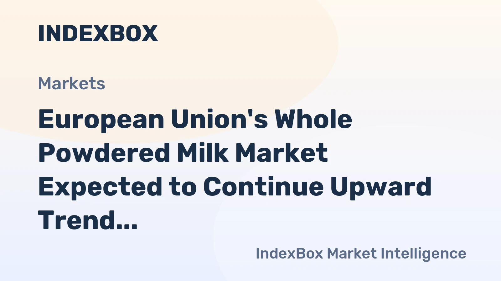 European Union's Whole Powdered Milk Market Expected to Continue Upward Trend with Market Volume Reaching 494K Tons and Value of $2.4B by 2035