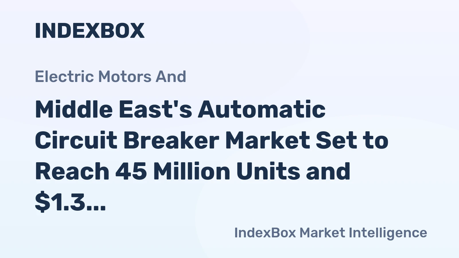 Middle East's Automatic Circuit Breaker Market Set to Reach 45 Million Units and $1.3 Billion