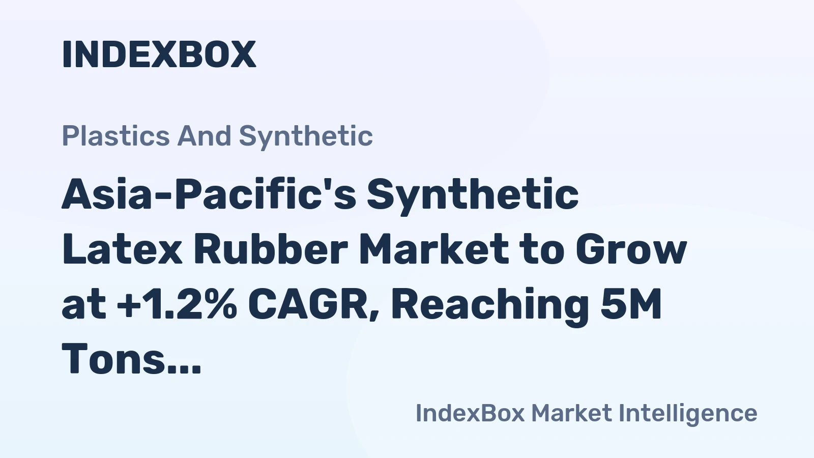 Asia-Pacific's Synthetic Latex Rubber Market to Grow at +1.2% CAGR, Reaching 5M Tons by 2035
