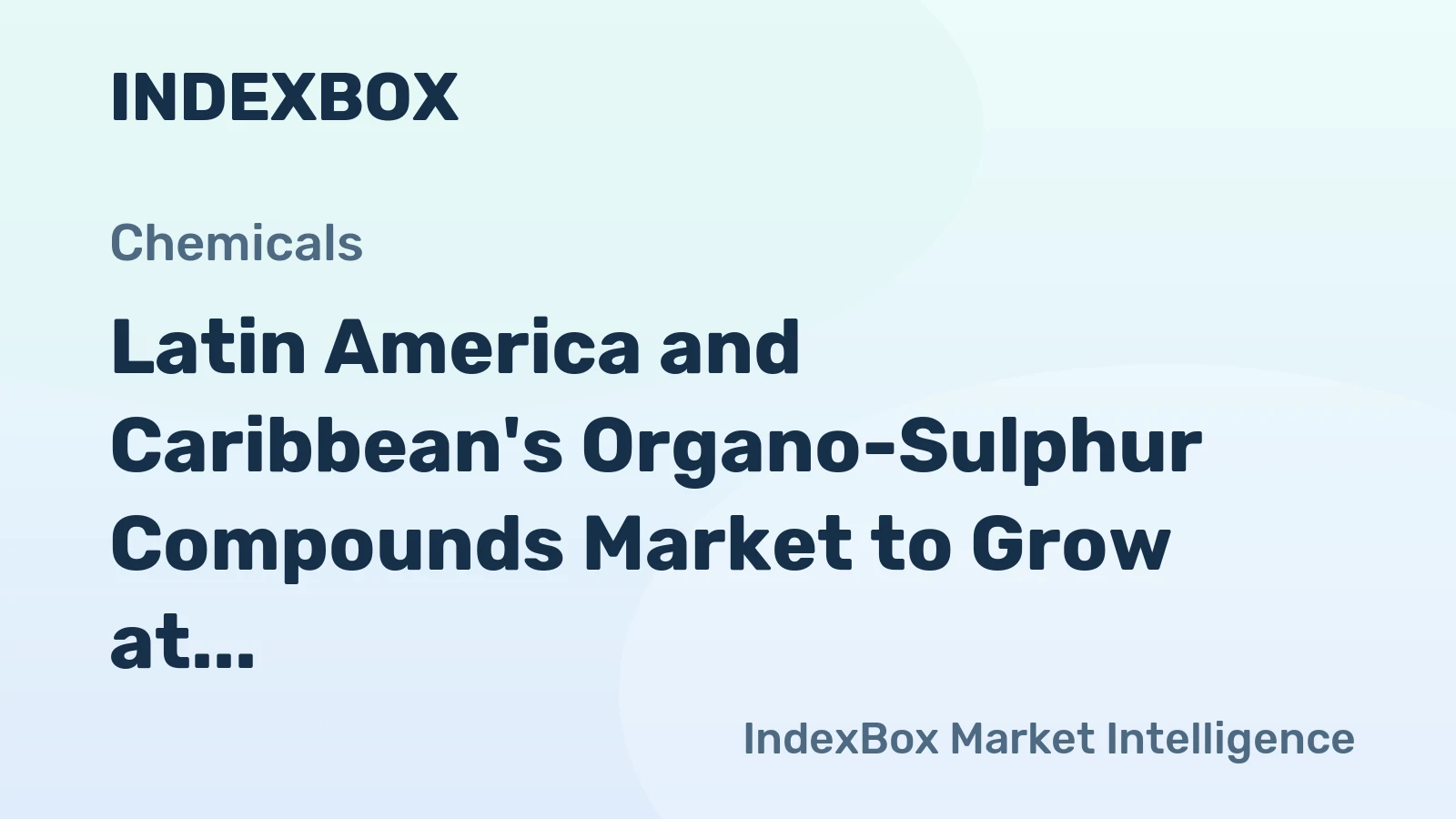 Latin America and Caribbean's Organo-Sulphur Compounds Market to Grow at 2.0% CAGR Through 2035