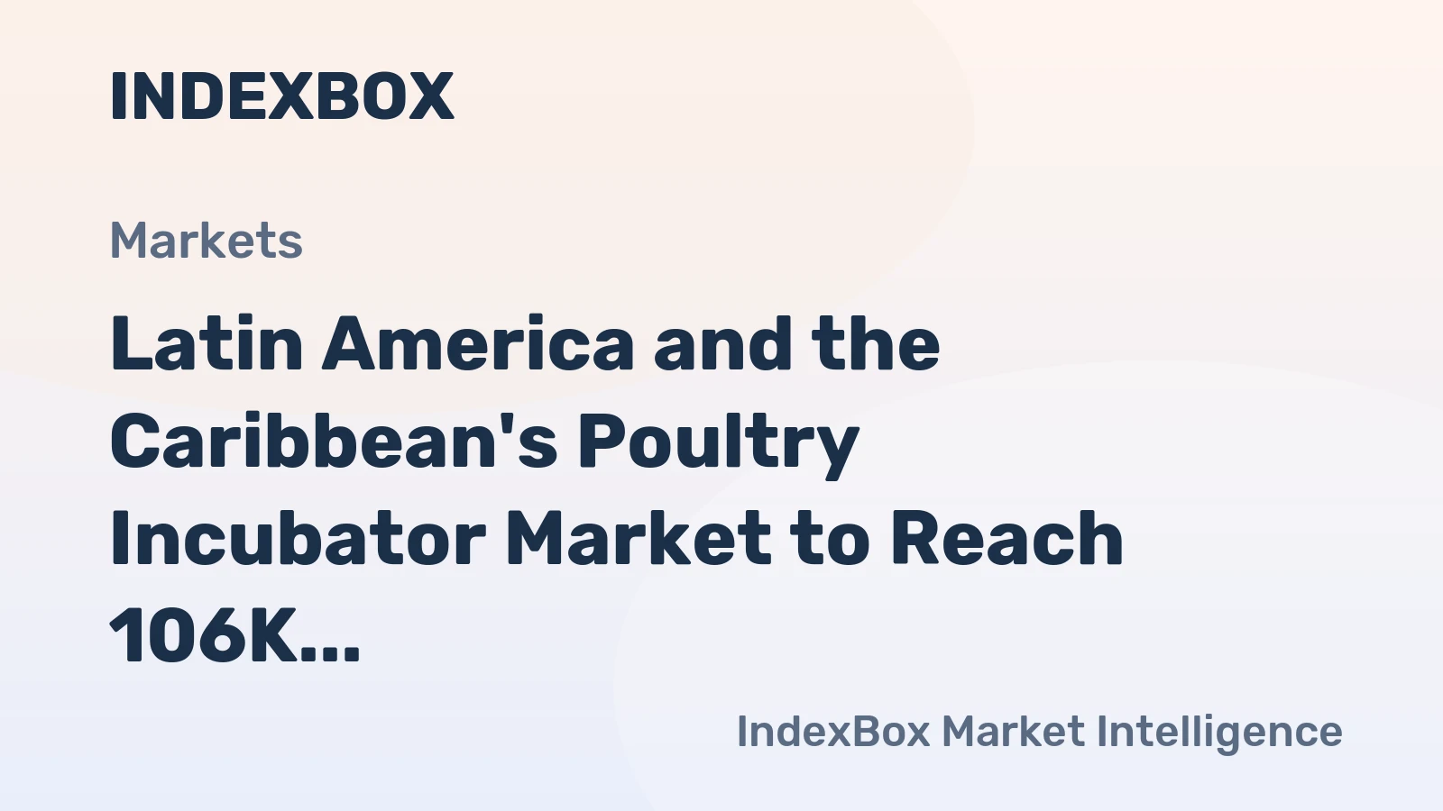Latin America and the Caribbean's Poultry Incubator Market to Reach 106K Units and $577M by 2035