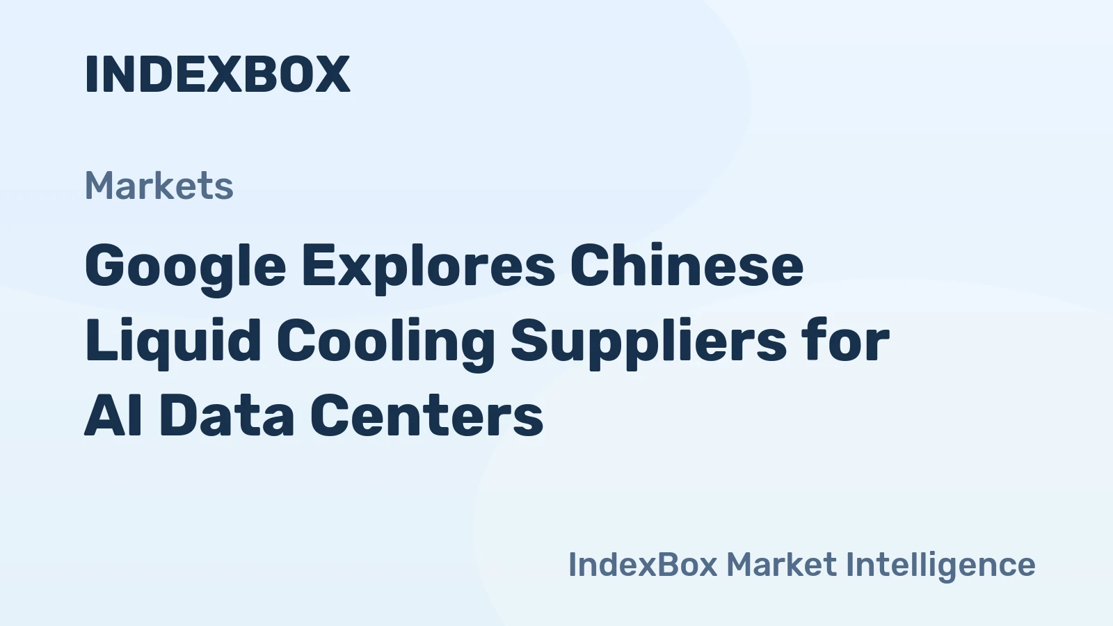 Google Explores Chinese Liquid Cooling Suppliers for AI Data Centers