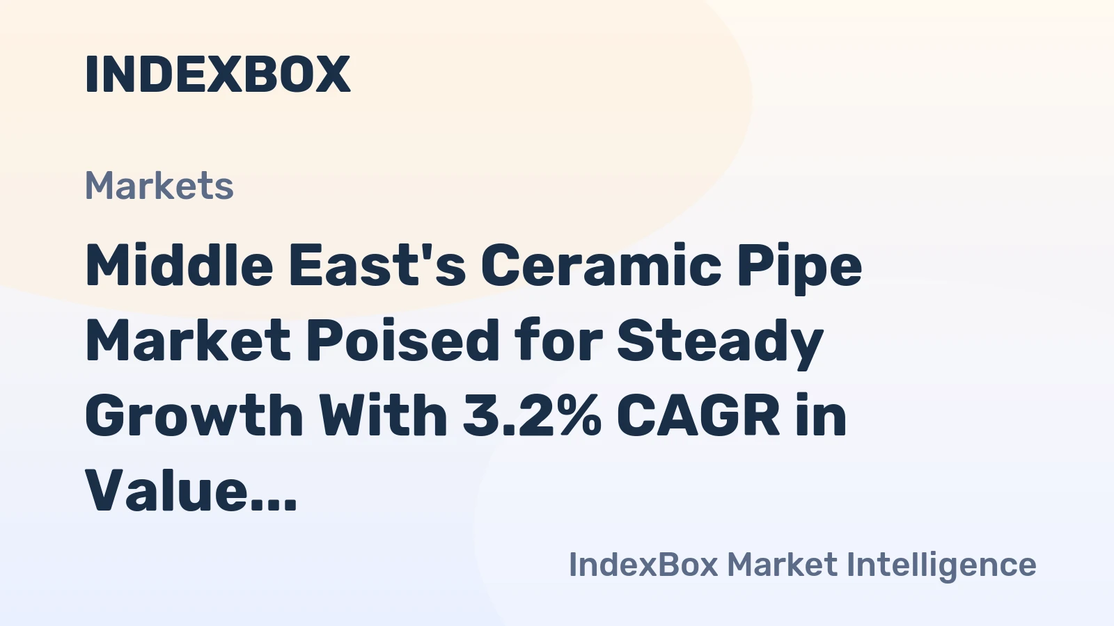 Middle East's Ceramic Pipe Market Poised for Steady Growth With 3.2% CAGR in Value