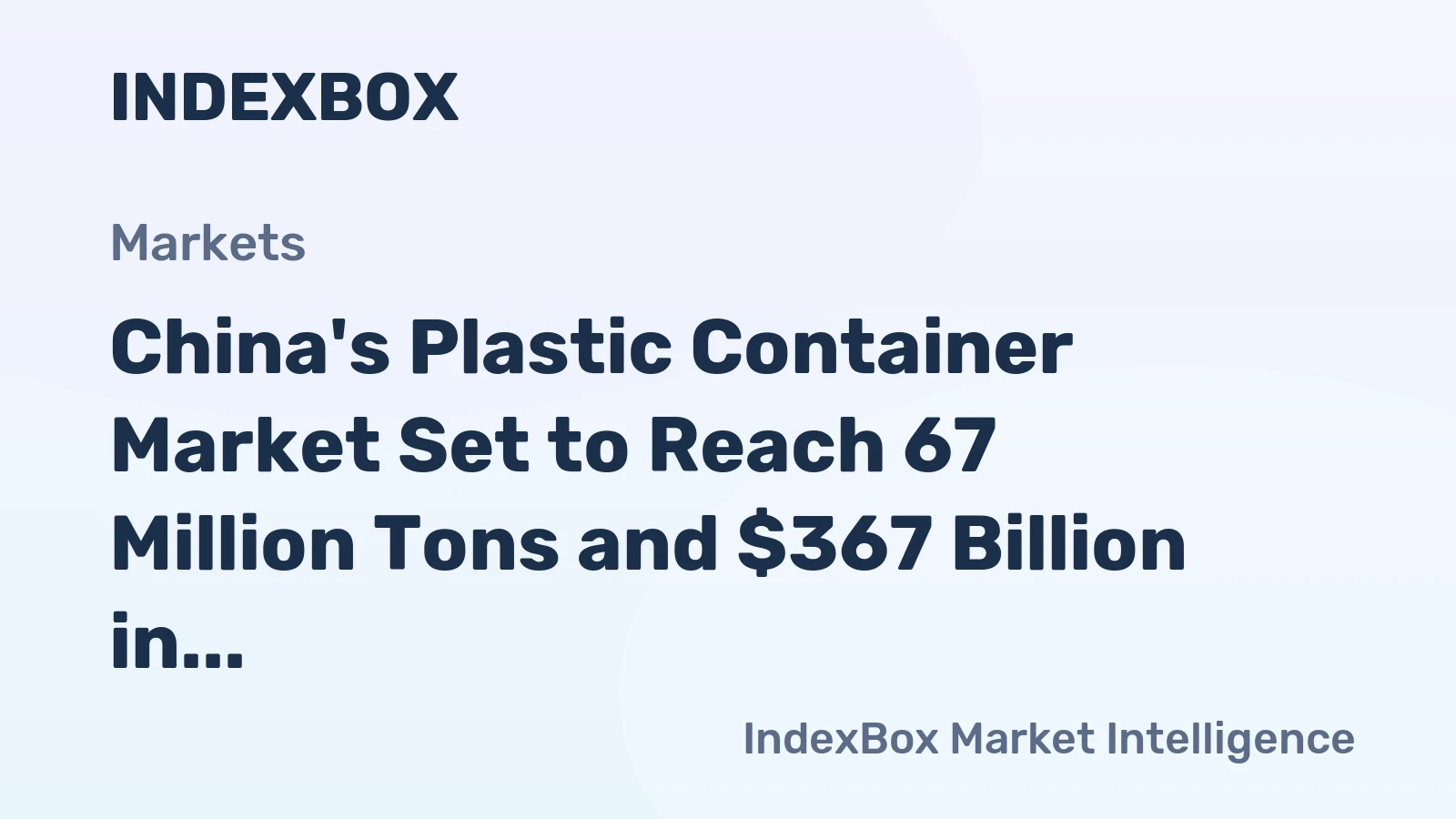 China's Plastic Container Market Set to Reach 67 Million Tons and $367 Billion in Value