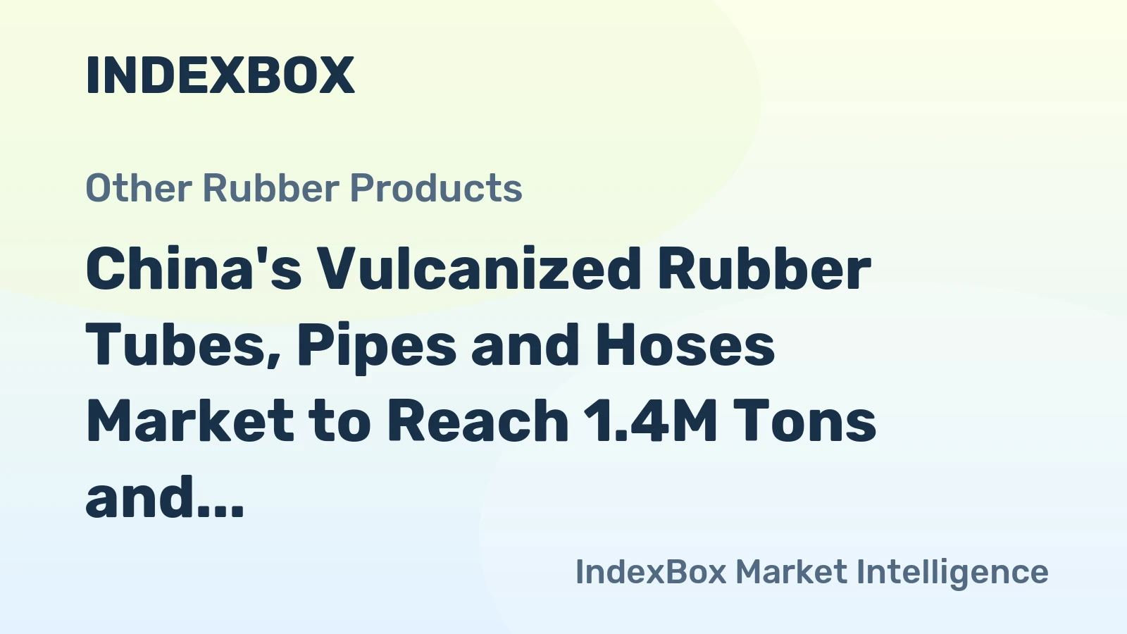China's Vulcanized Rubber Tubes, Pipes and Hoses Market to Reach 1.4M Tons and $7.4B by 2035
