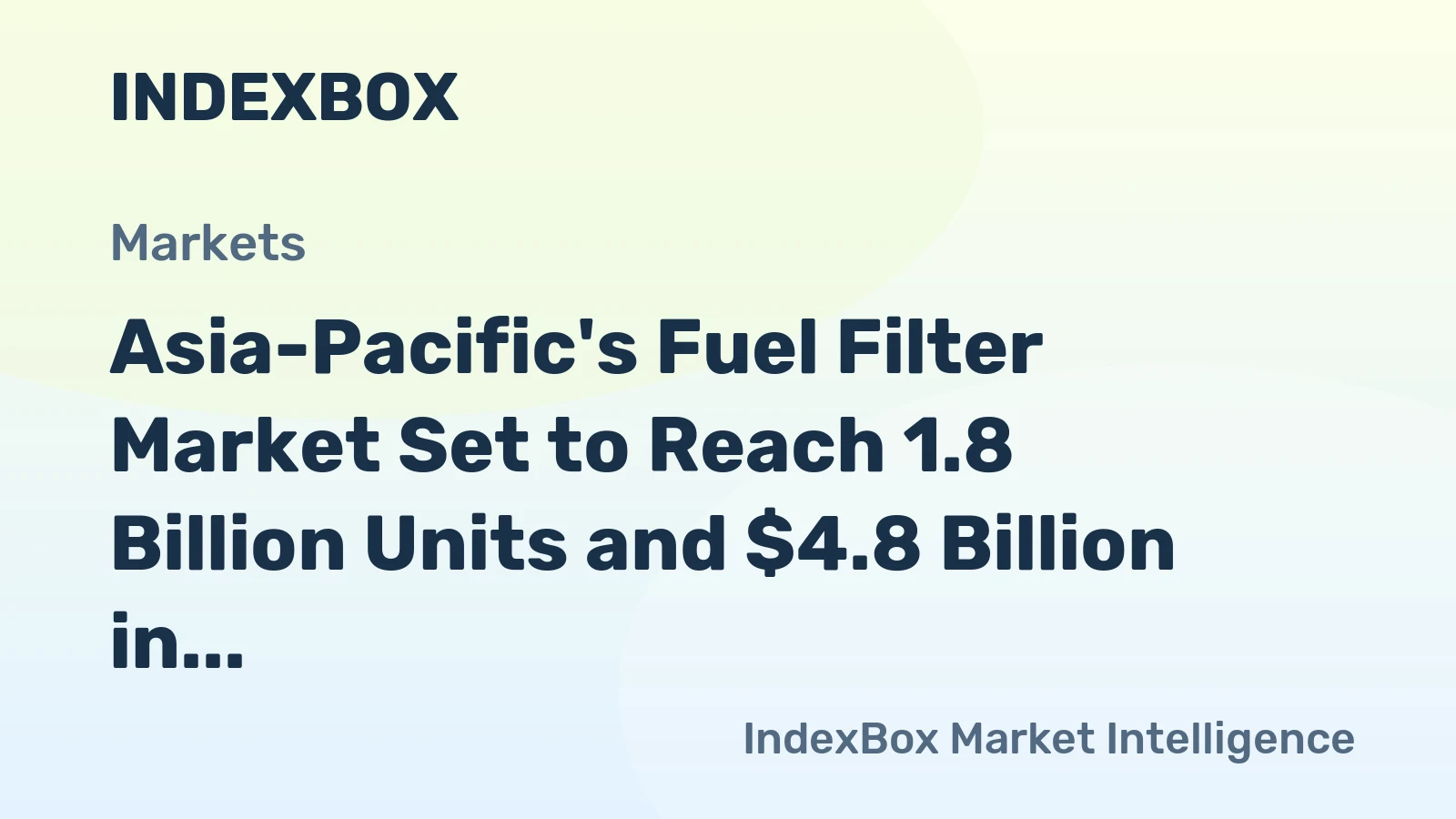 Asia-Pacific's Fuel Filter Market Set to Reach 1.8 Billion Units and $4.8 Billion in Value