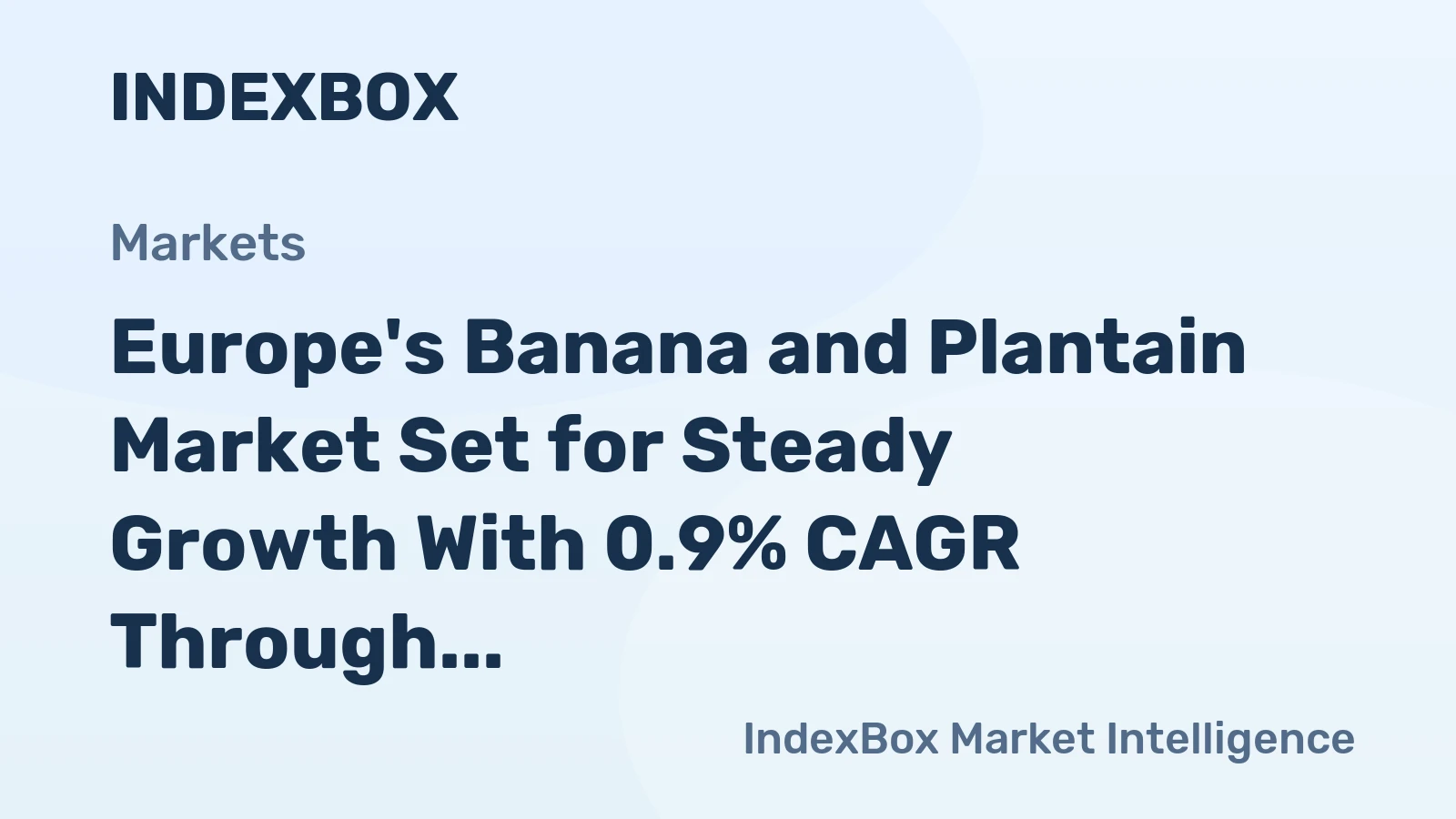 Europe's Banana and Plantain Market Set for Steady Growth With 0.9% CAGR Through 2035