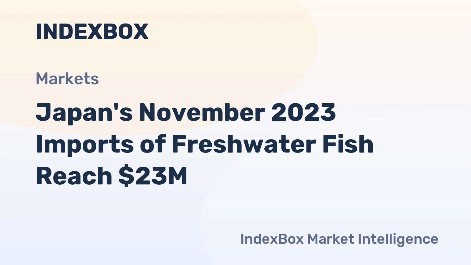Japan's November 2023 Imports of Freshwater Fish Reach $23M