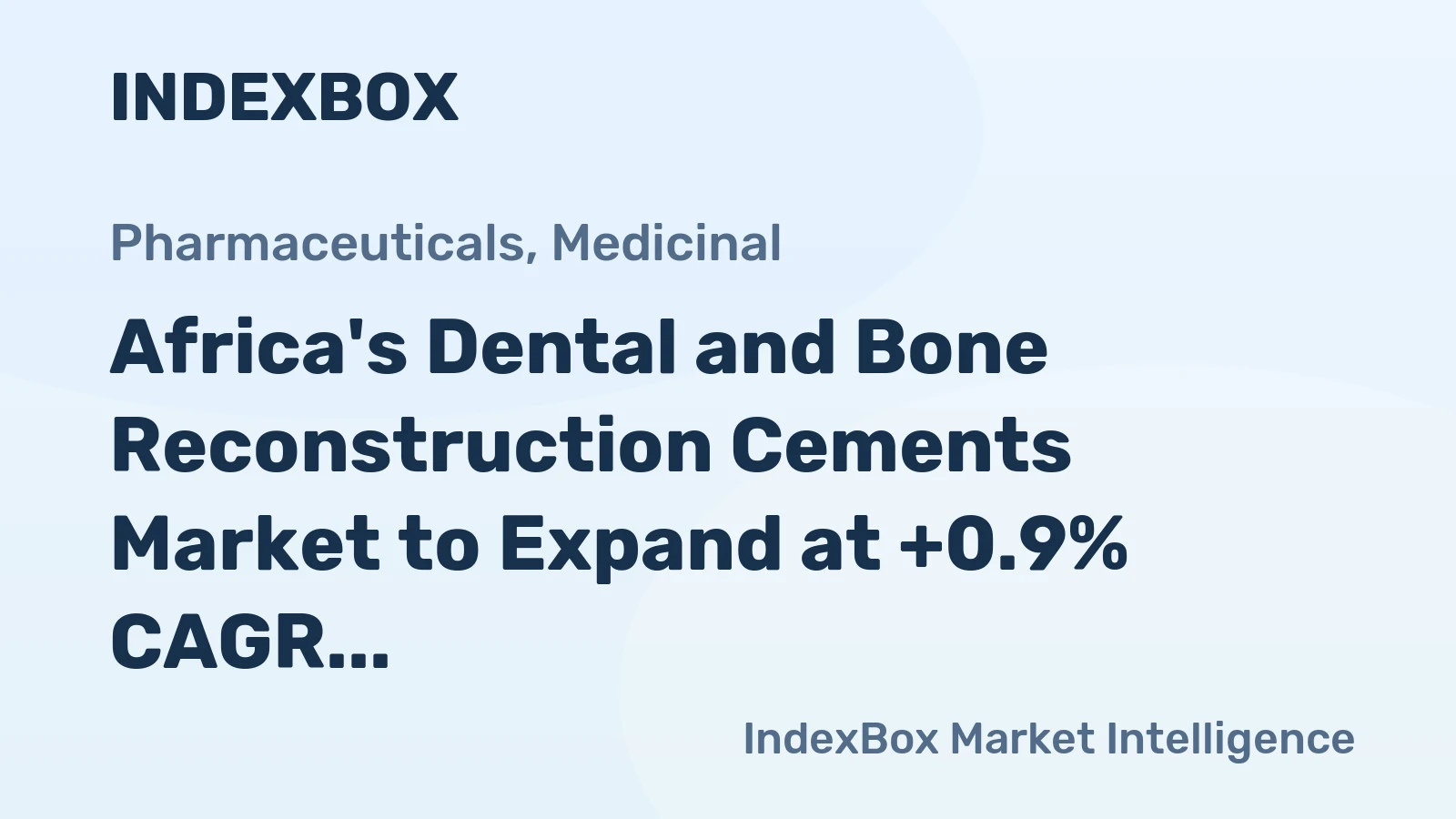 Africa's Dental and Bone Reconstruction Cements Market to Expand at +0.9% CAGR, Reaching $269M by 2035