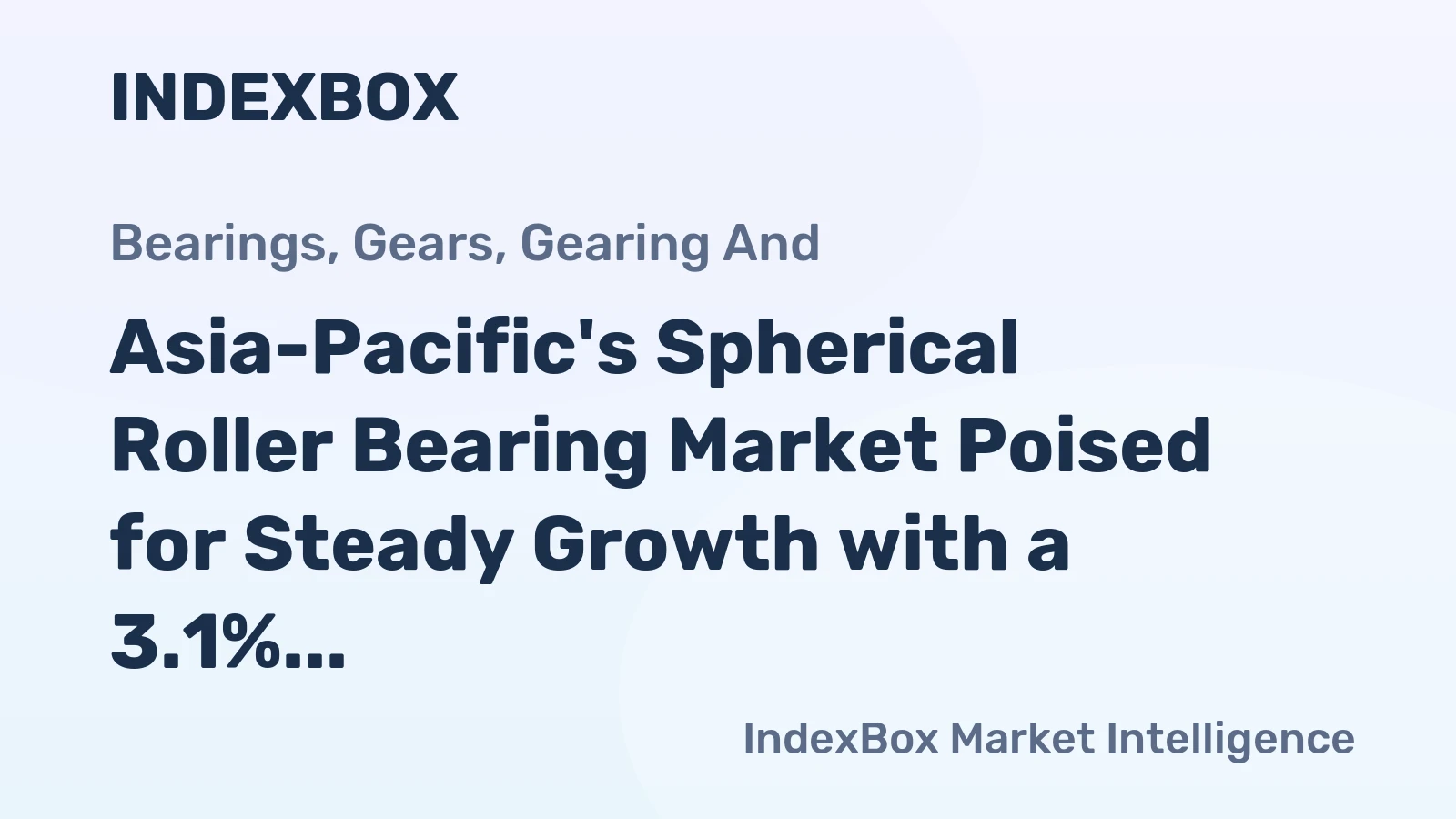 Asia-Pacific's Spherical Roller Bearing Market Poised for Steady Growth with a 3.1% CAGR in Value