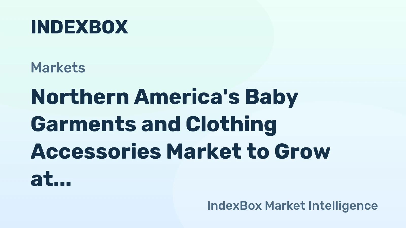 Northern America's Baby Garments and Clothing Accessories Market to Grow at a CAGR of +1.3% Through 2035