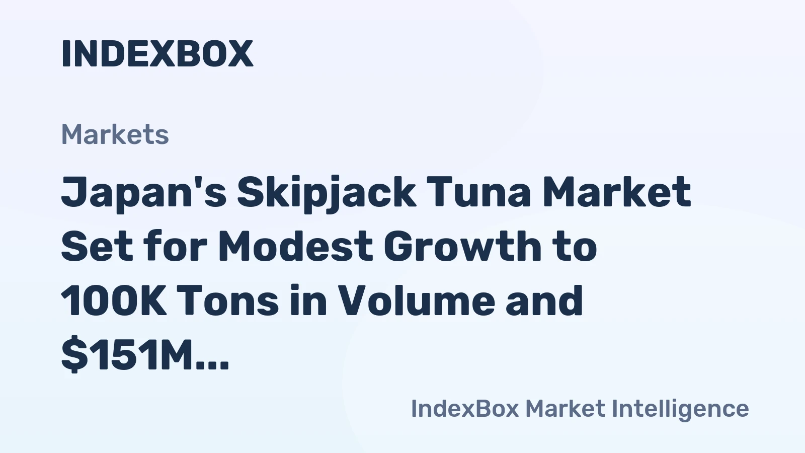 Japan's Skipjack Tuna Market Set for Modest Growth to 100K Tons in Volume and $151M in Value