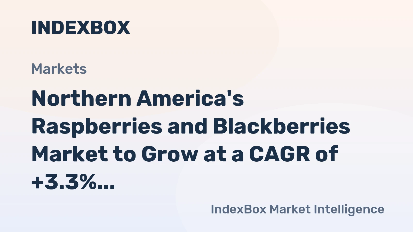 Northern America's Raspberries and Blackberries Market to Grow at a CAGR of +3.3% until 2035