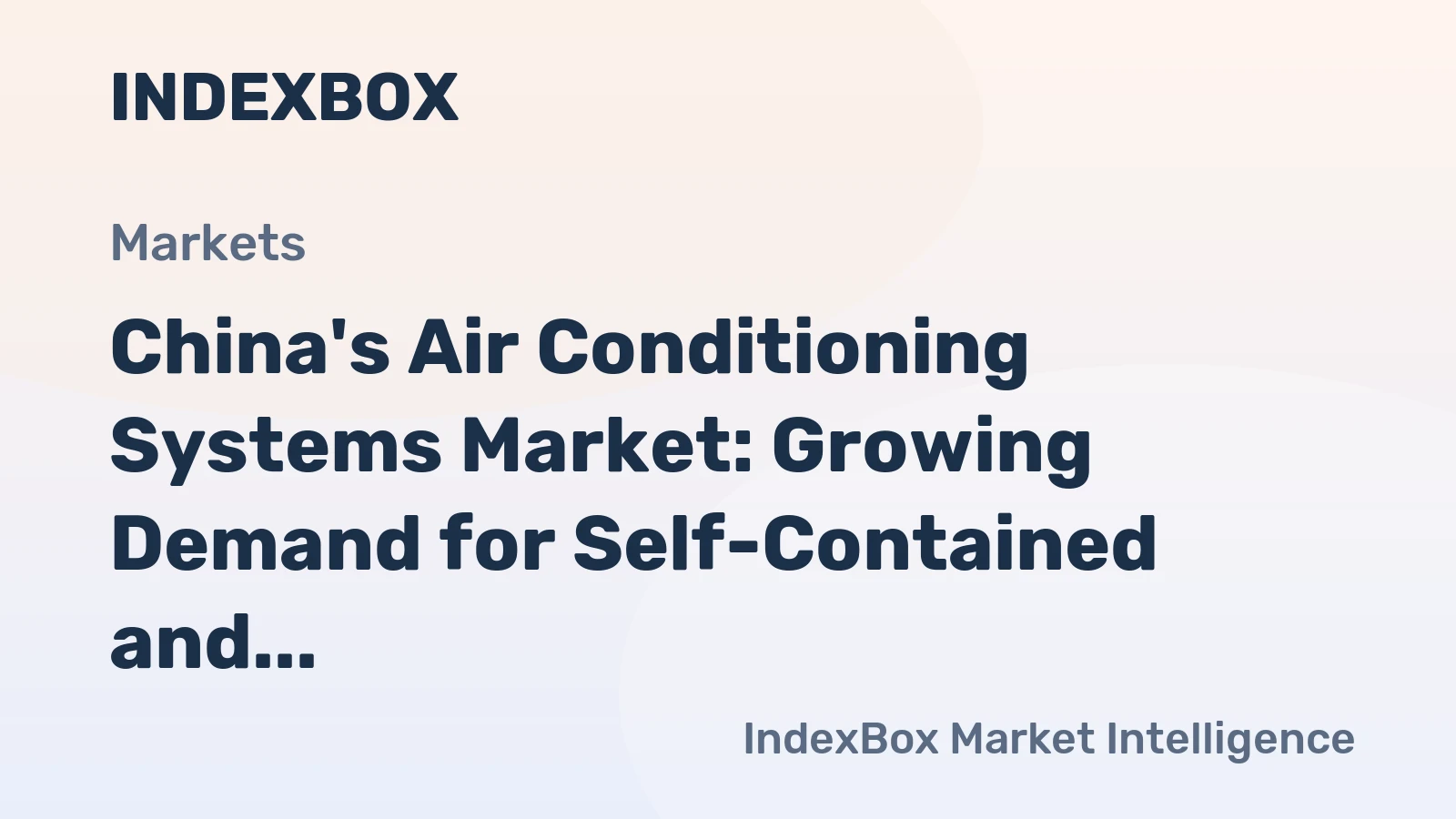 China's Air Conditioning Systems Market: Growing Demand for Self-Contained and Split-Systems Expected to Drive Market Volume to 22M units and Market Value to $4.6B by 2035