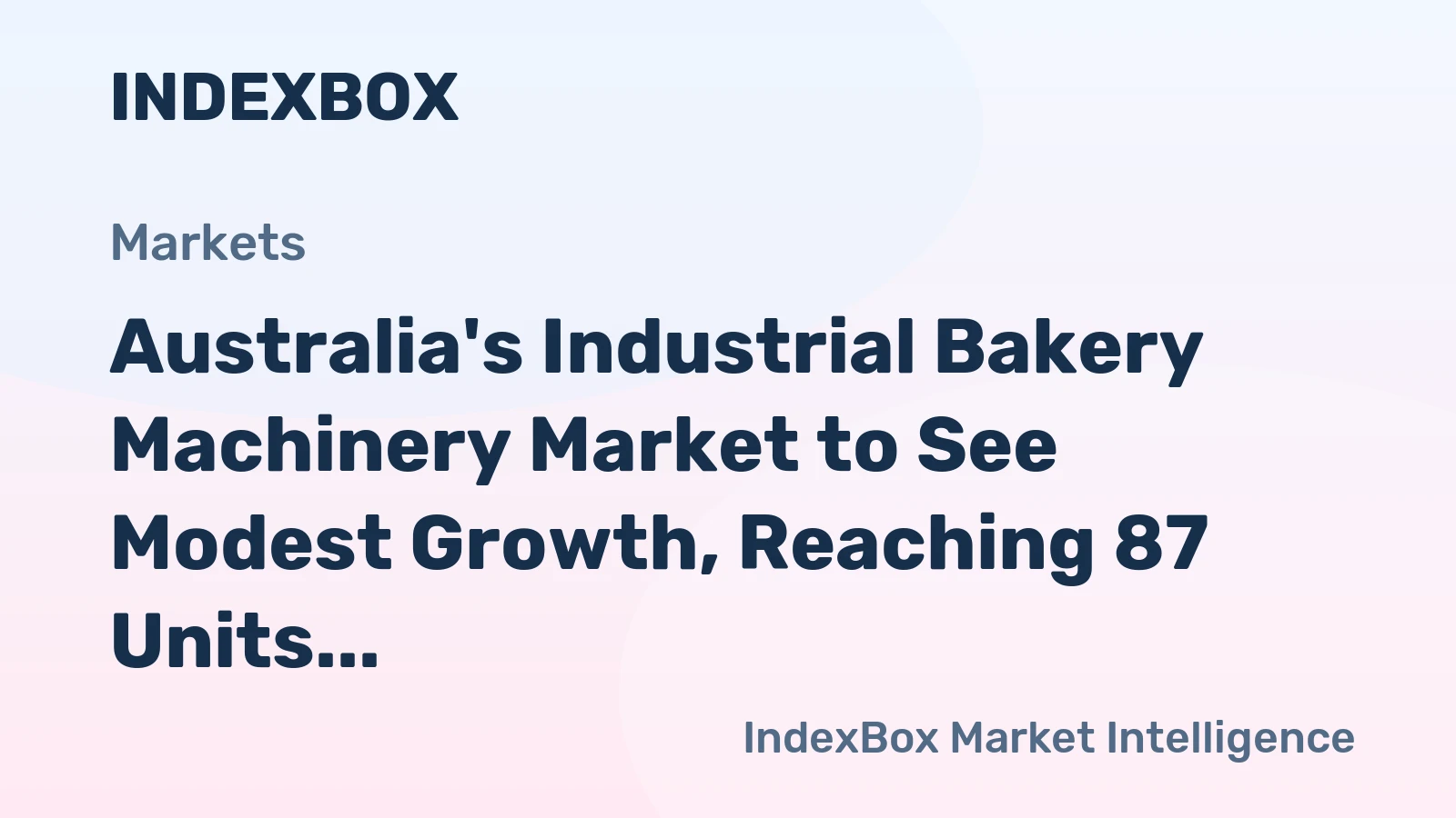 Australia's Industrial Bakery Machinery Market to See Modest Growth, Reaching 87 Units and $11M in Value by 2035