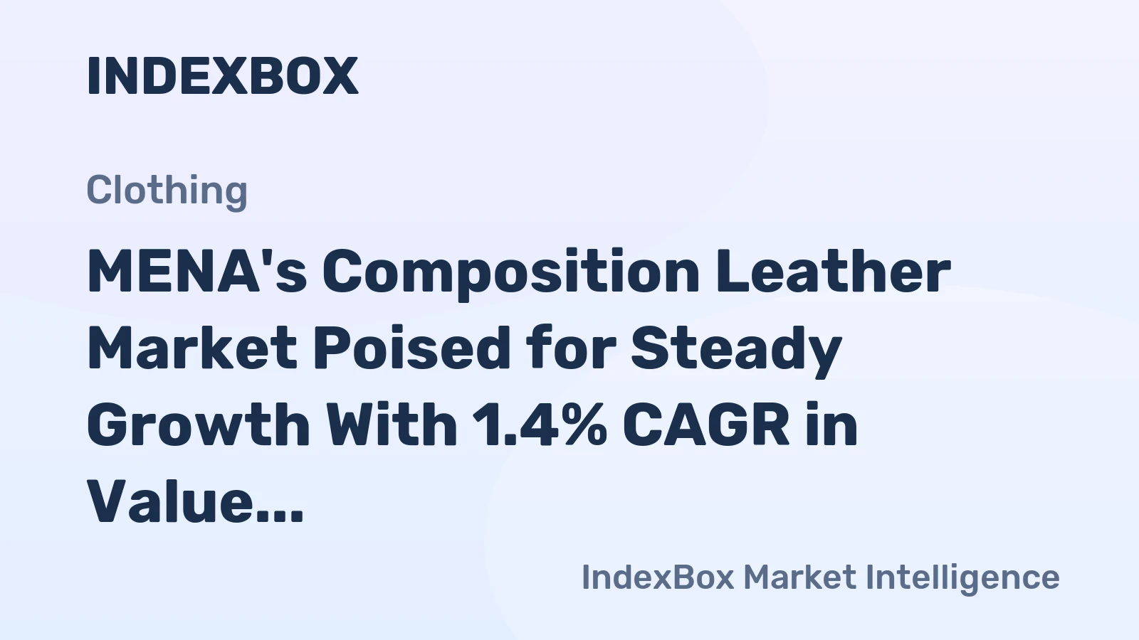 MENA's Composition Leather Market Poised for Steady Growth With 1.4% CAGR in Value