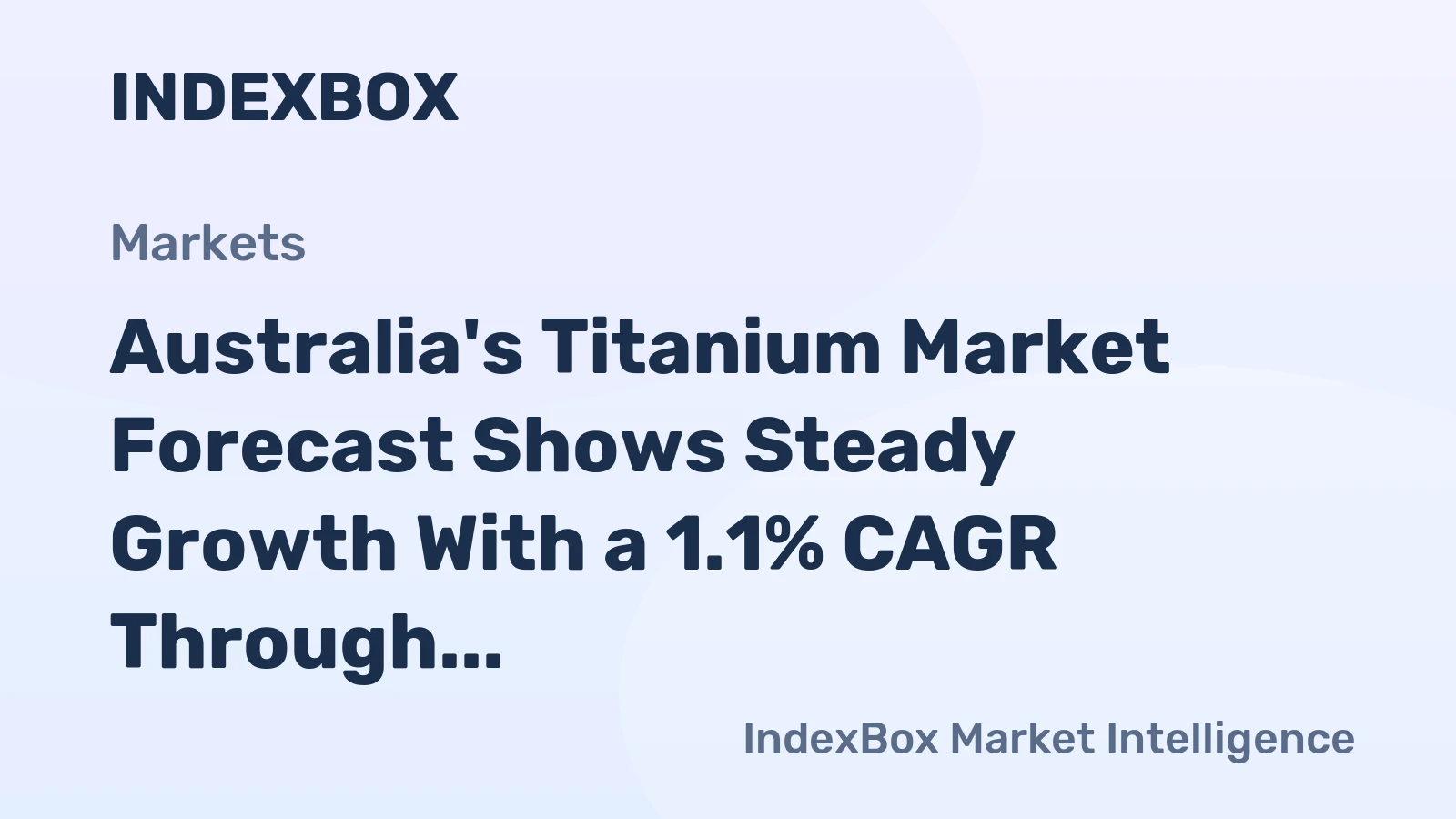 Australia's Titanium Market Forecast Shows Steady Growth With a 1.1% CAGR Through 2035