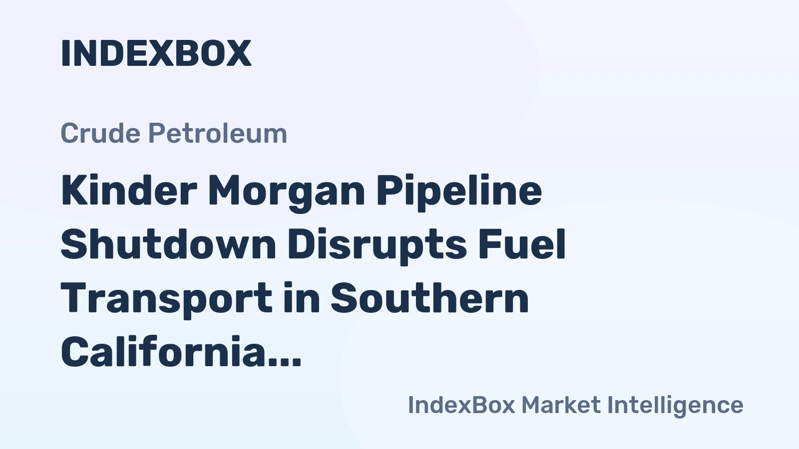 Kinder Morgan Pipeline Shutdown Disrupts Fuel Transport in Southern California