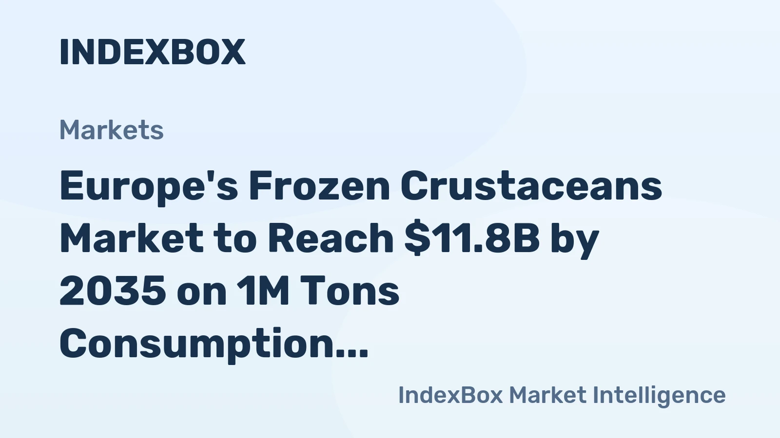 Europe's Frozen Crustaceans Market to Reach $11.8B by 2035 on 1M Tons Consumption