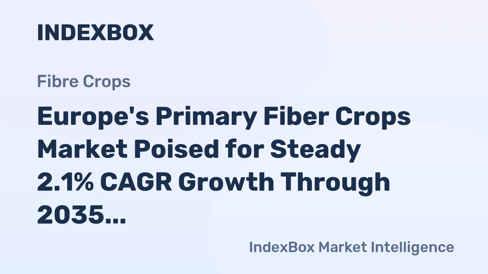 Europe's Primary Fiber Crops Market Poised for Steady 2.1% CAGR Growth Through 2035