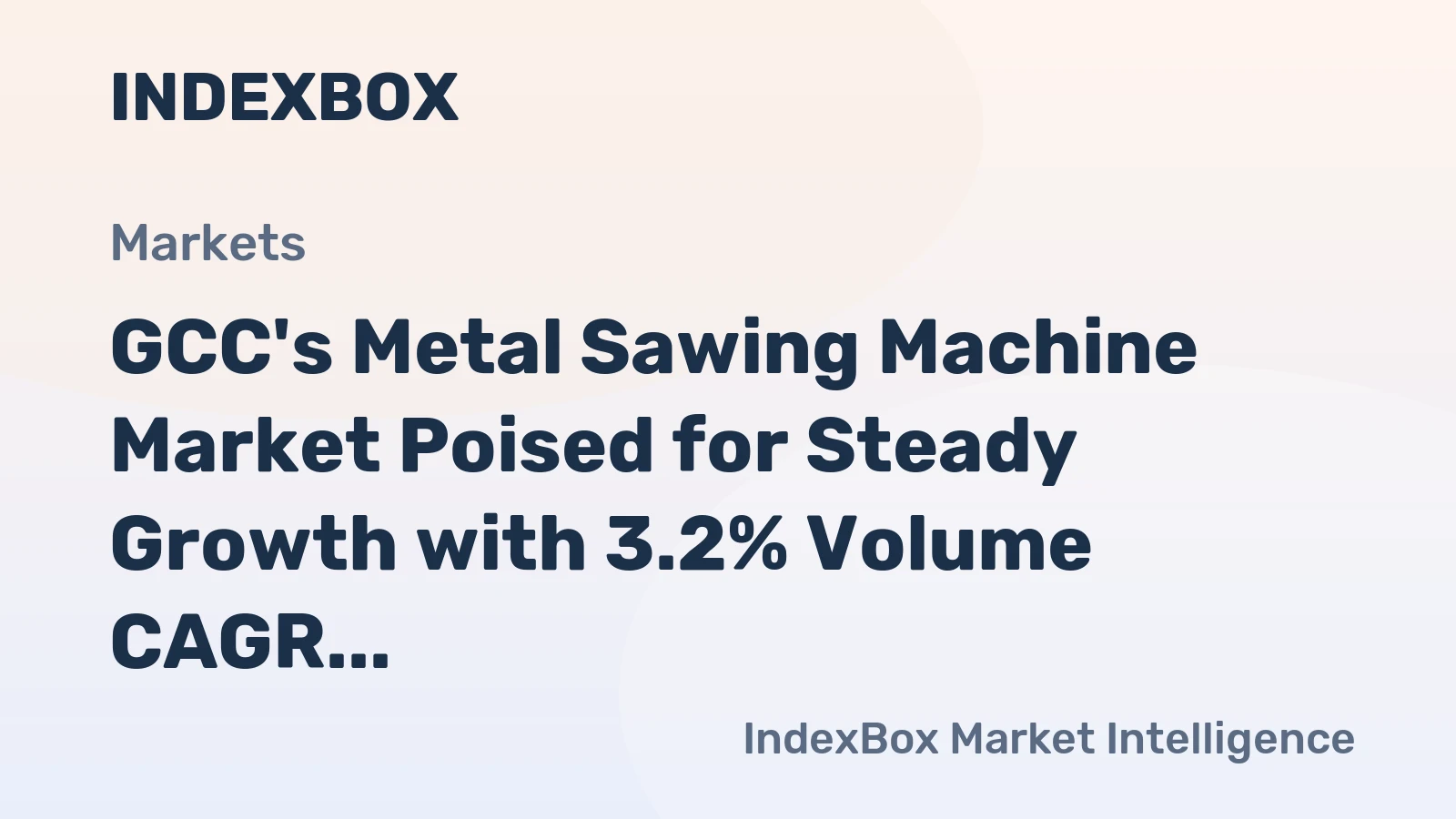 GCC's Metal Sawing Machine Market Poised for Steady Growth with 3.2% Volume CAGR