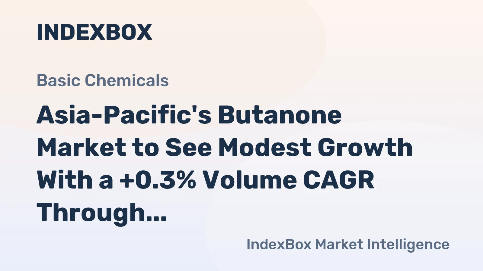 Asia-Pacific's Butanone Market to See Modest Growth With a +0.3% Volume CAGR Through 2035