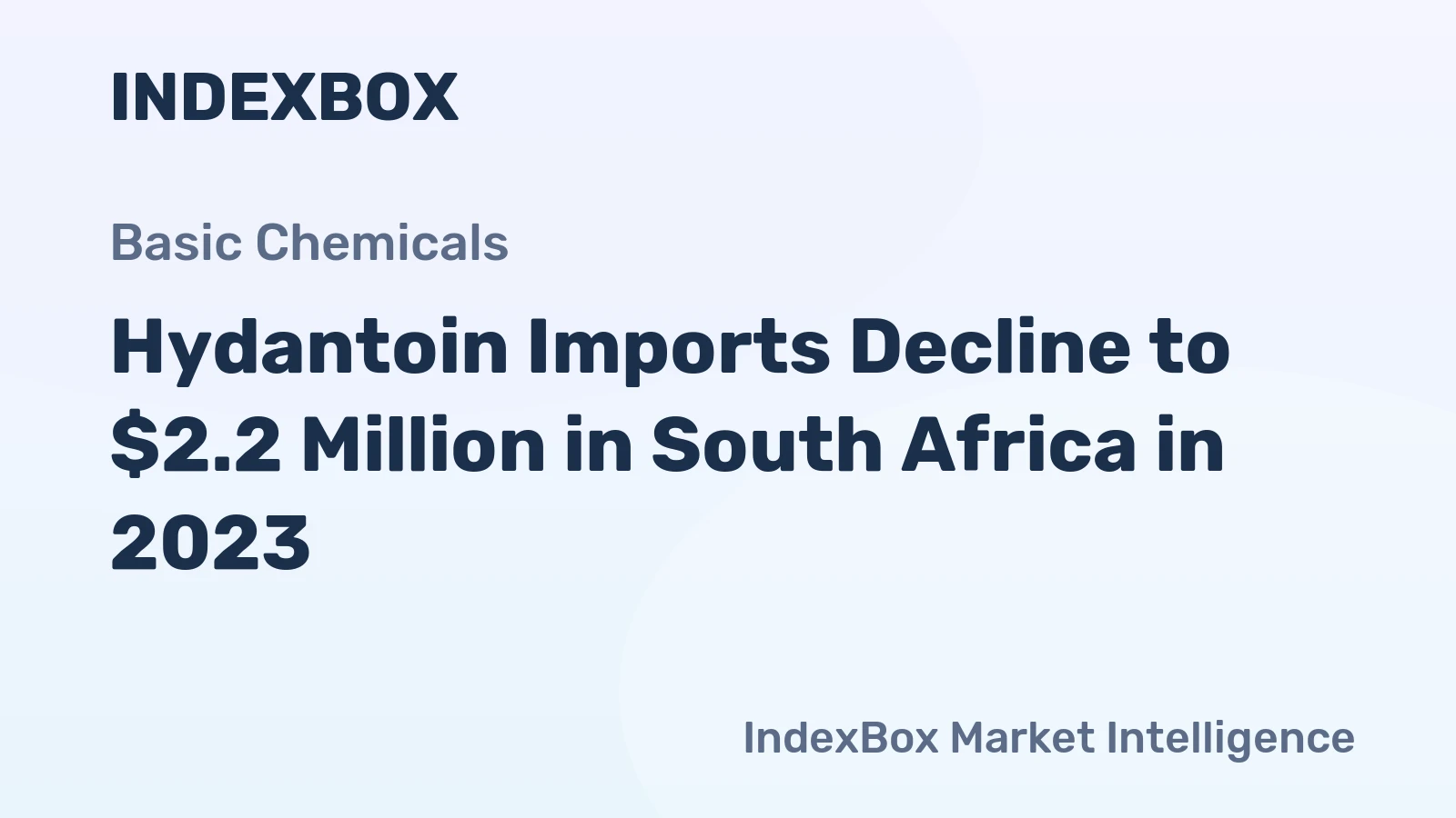 Hydantoin Imports Decline to $2.2 Million in South Africa in 2023