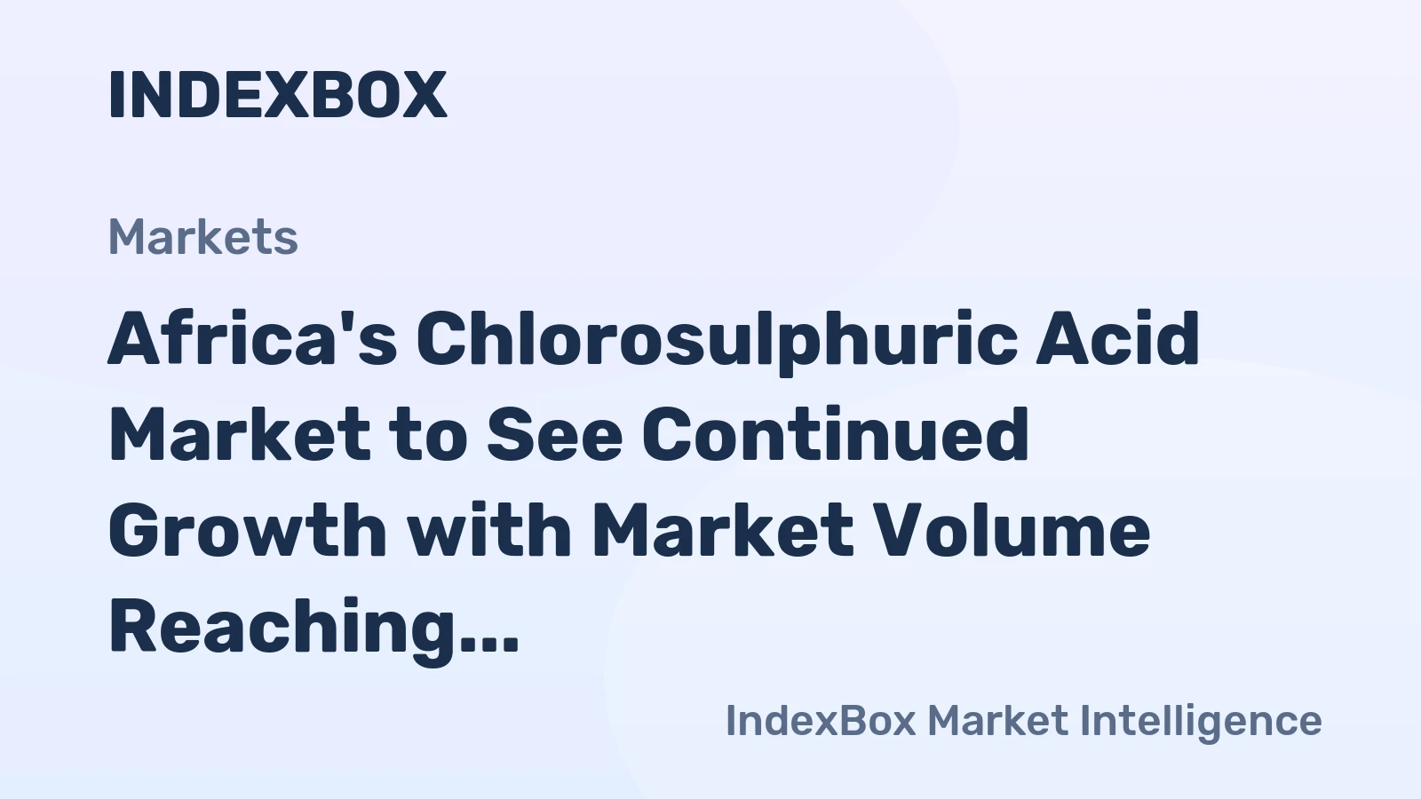 Africa's Chlorosulphuric Acid Market to See Continued Growth with Market Volume Reaching 2.9K tons and Market Value Surpassing $3.7M by 2035