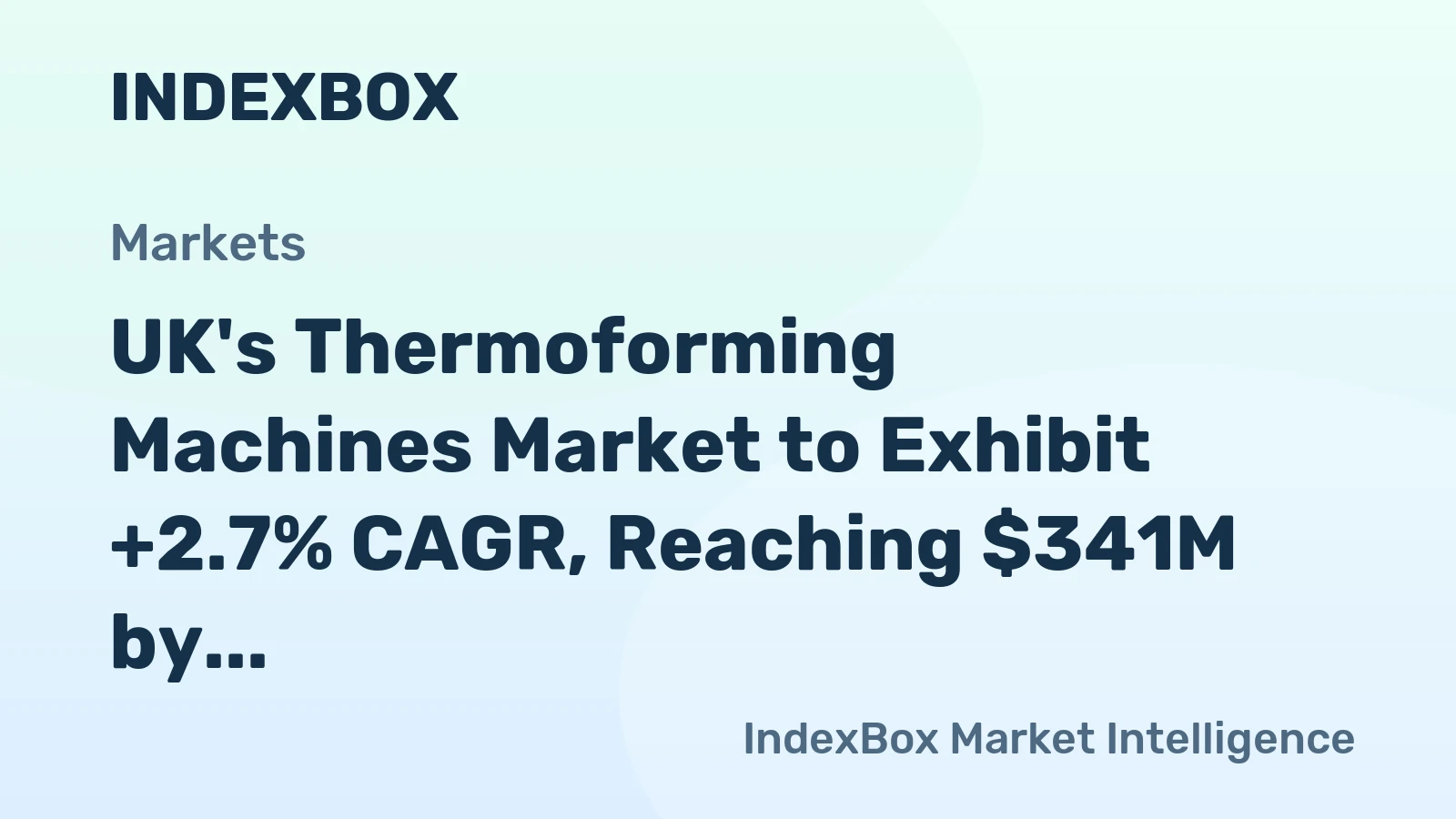 UK's Thermoforming Machines Market to Exhibit +2.7% CAGR, Reaching $341M by 2035