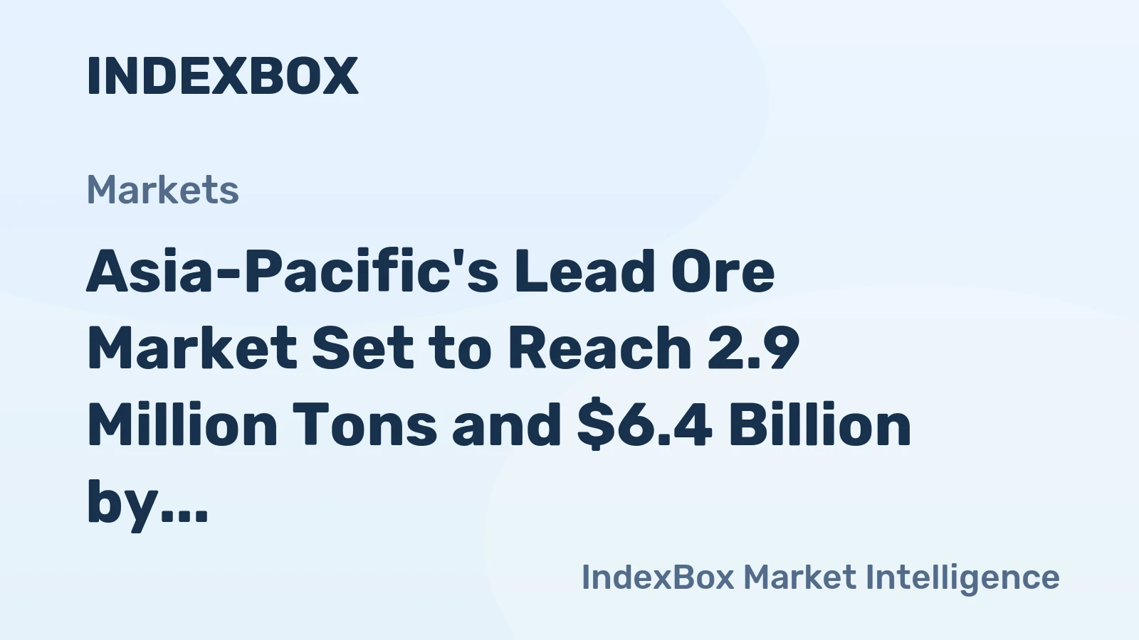 Asia-Pacific's Lead Ore Market Set to Reach 2.9 Million Tons and $6.4 Billion by 2035