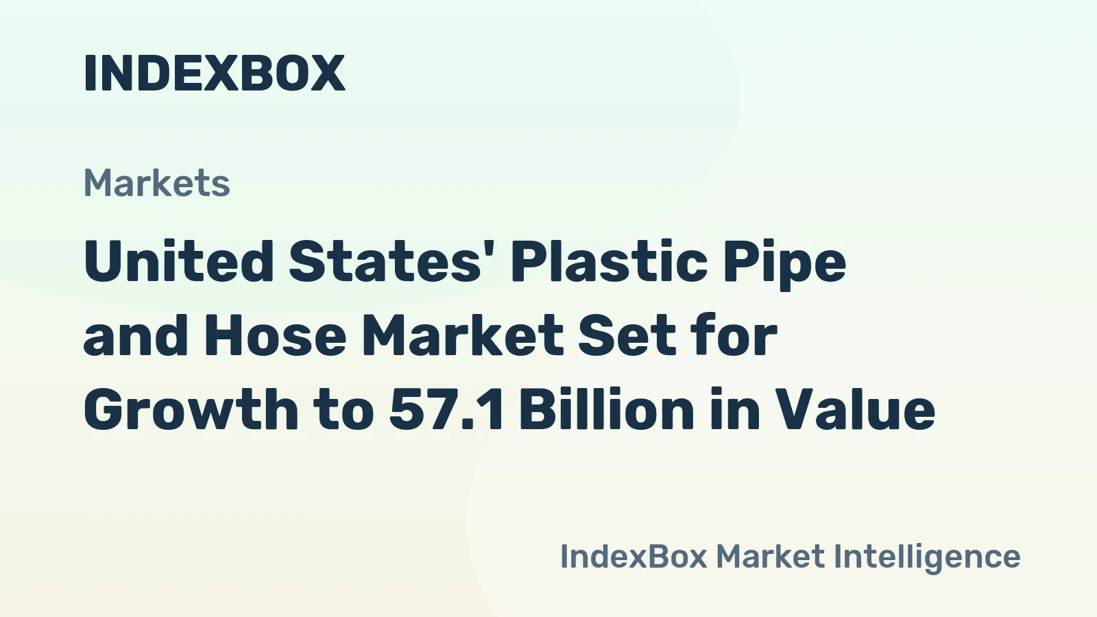 United States' Plastic Pipe and Hose Market Set for Growth to 57.1 Billion in Value