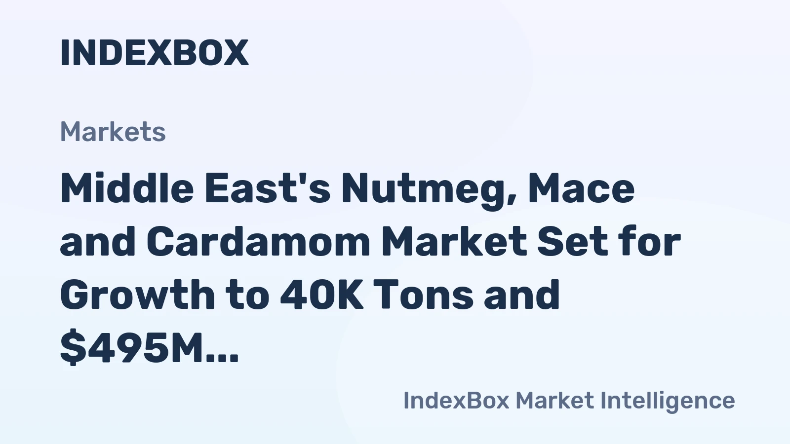 Middle East's Nutmeg, Mace and Cardamom Market Set for Growth to 40K Tons and $495M