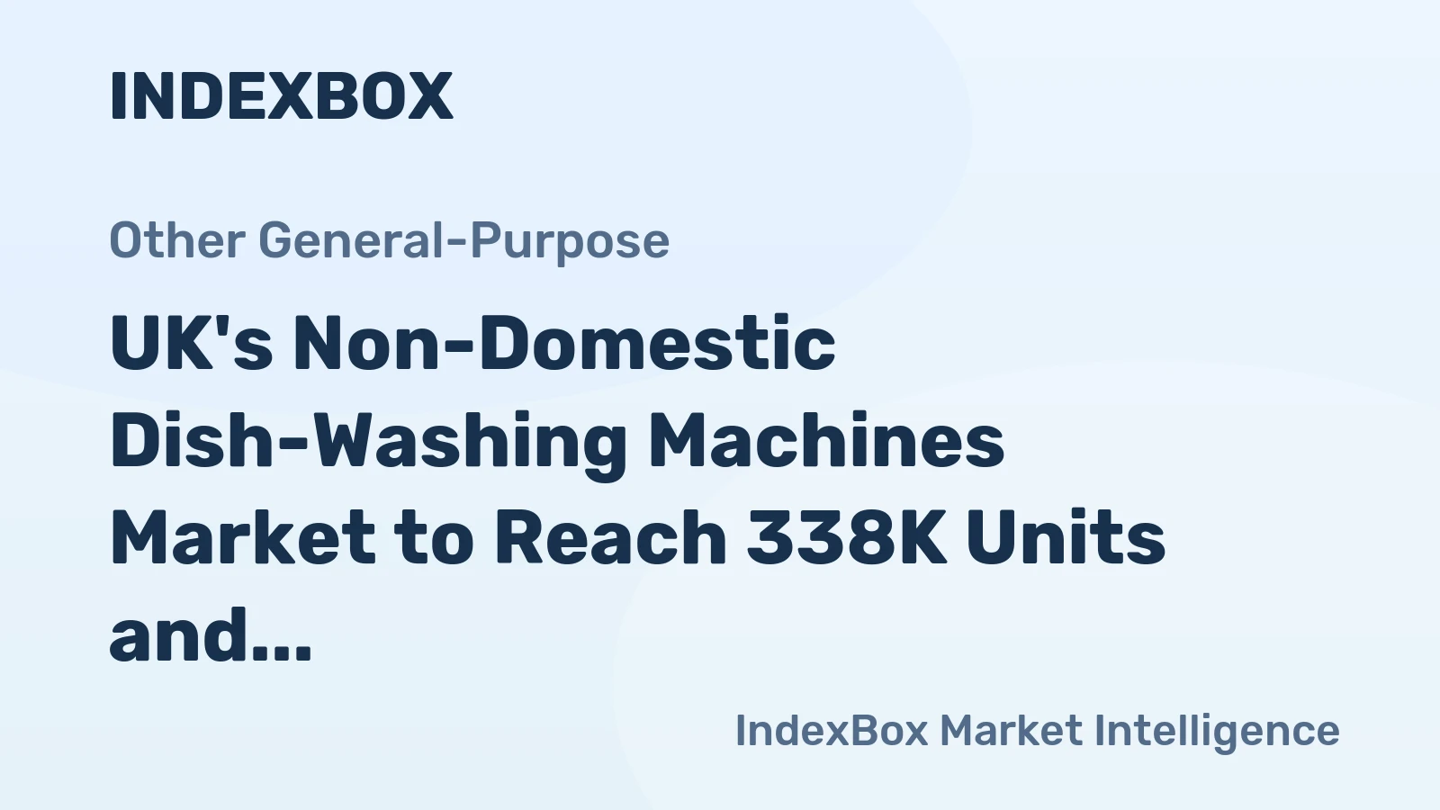 UK's Non-Domestic Dish-Washing Machines Market to Reach 338K Units and $216M by 2035