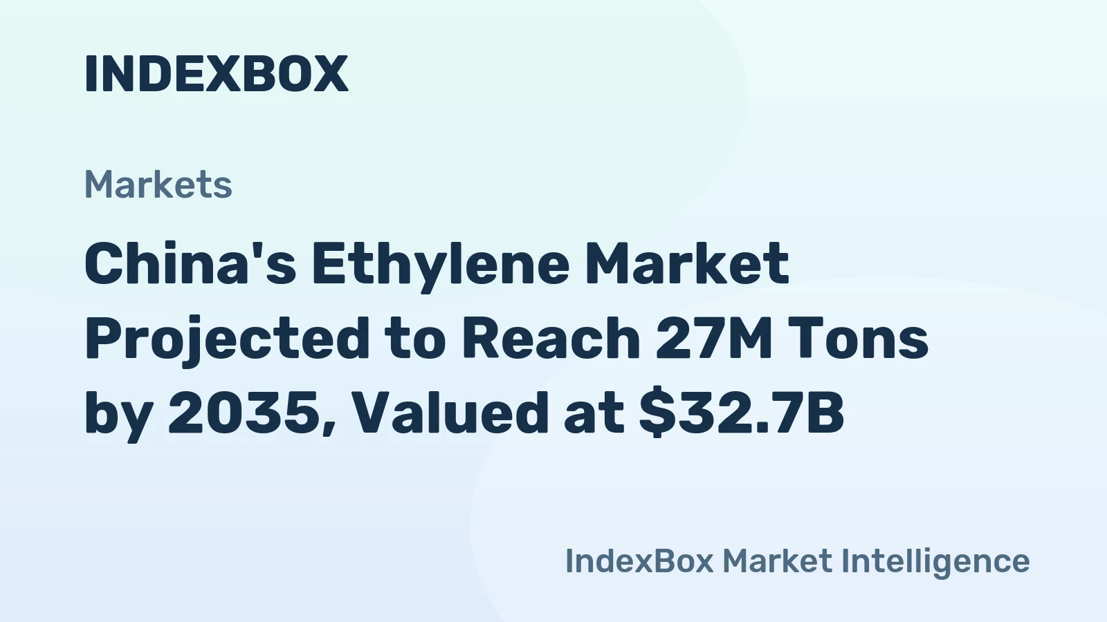 China's Ethylene Market Projected to Reach 27M Tons by 2035, Valued at $32.7B