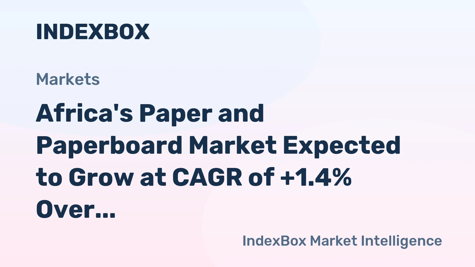 Africa's Paper and Paperboard Market Expected to Grow at CAGR of +1.4% Over Next Decade, Reaching $20.7B by 2035