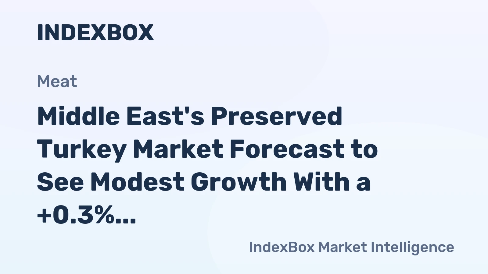 Middle East's Preserved Turkey Market Forecast to See Modest Growth With a +0.3% Volume CAGR