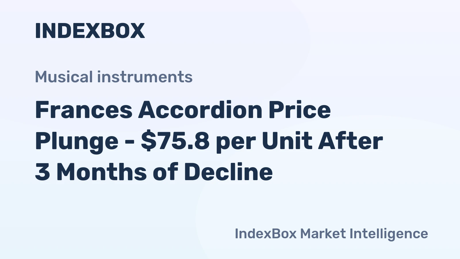 Frances Accordion Price Plunge - $75.8 per Unit After 3 Months of Decline