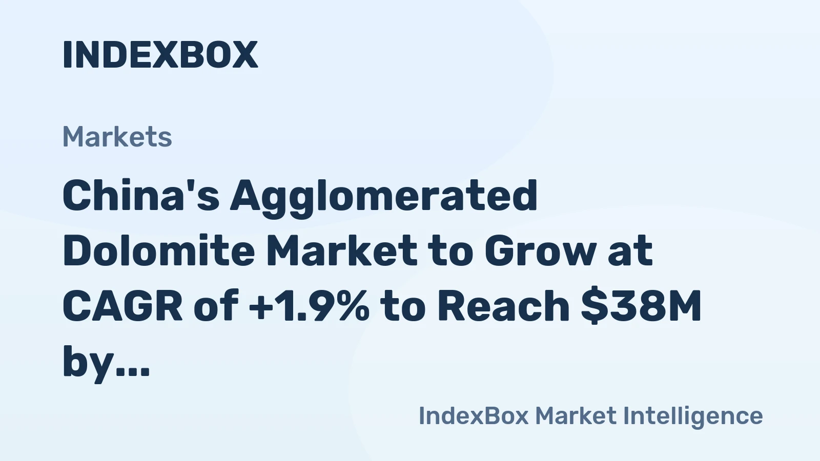China's Agglomerated Dolomite Market to Grow at CAGR of +1.9% to Reach $38M by 2035
