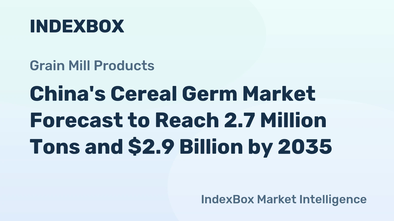 China's Cereal Germ Market Forecast to Reach 2.7 Million Tons and $2.9 Billion by 2035