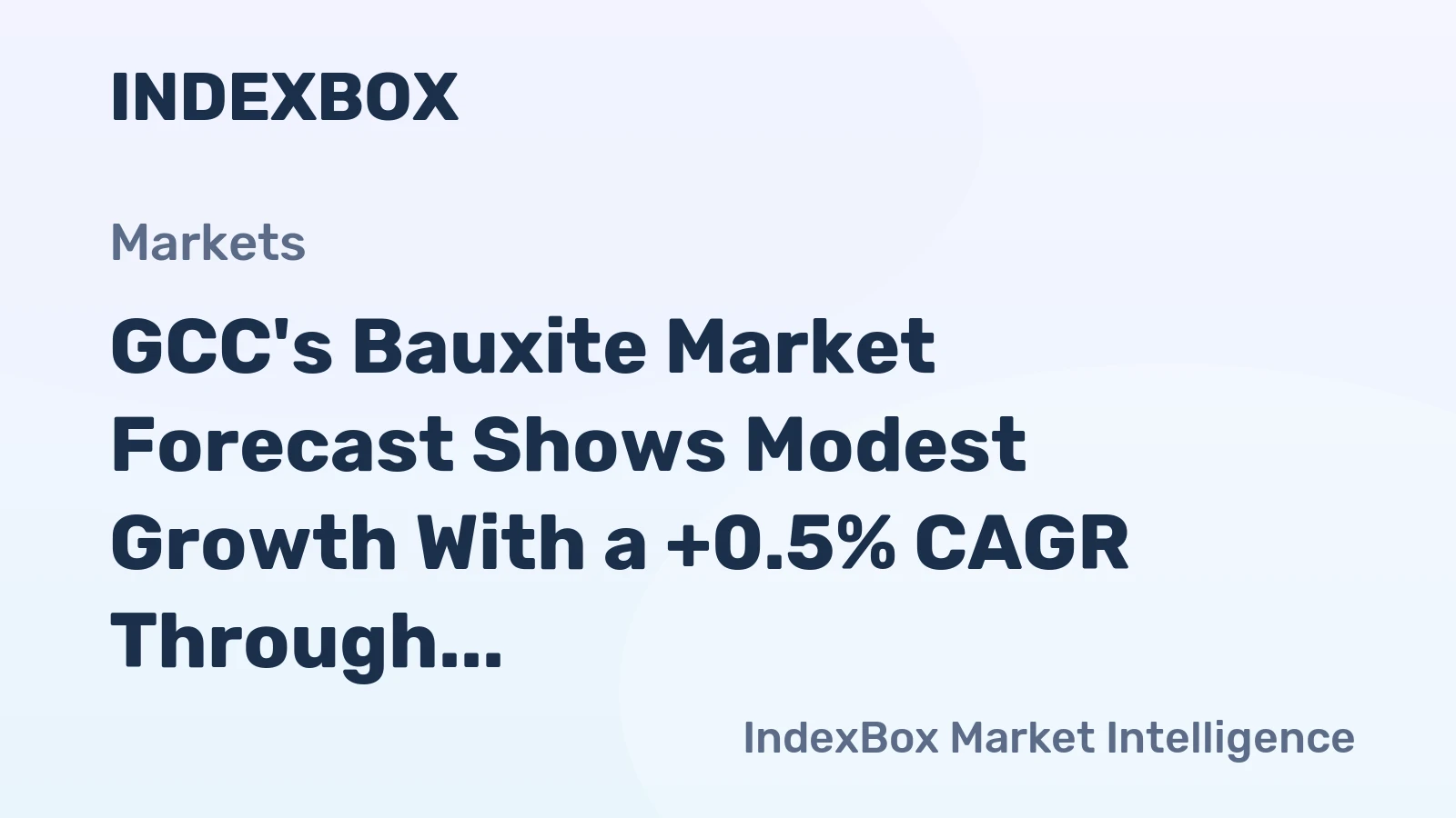 GCC's Bauxite Market Forecast Shows Modest Growth With a +0.5% CAGR Through 2035