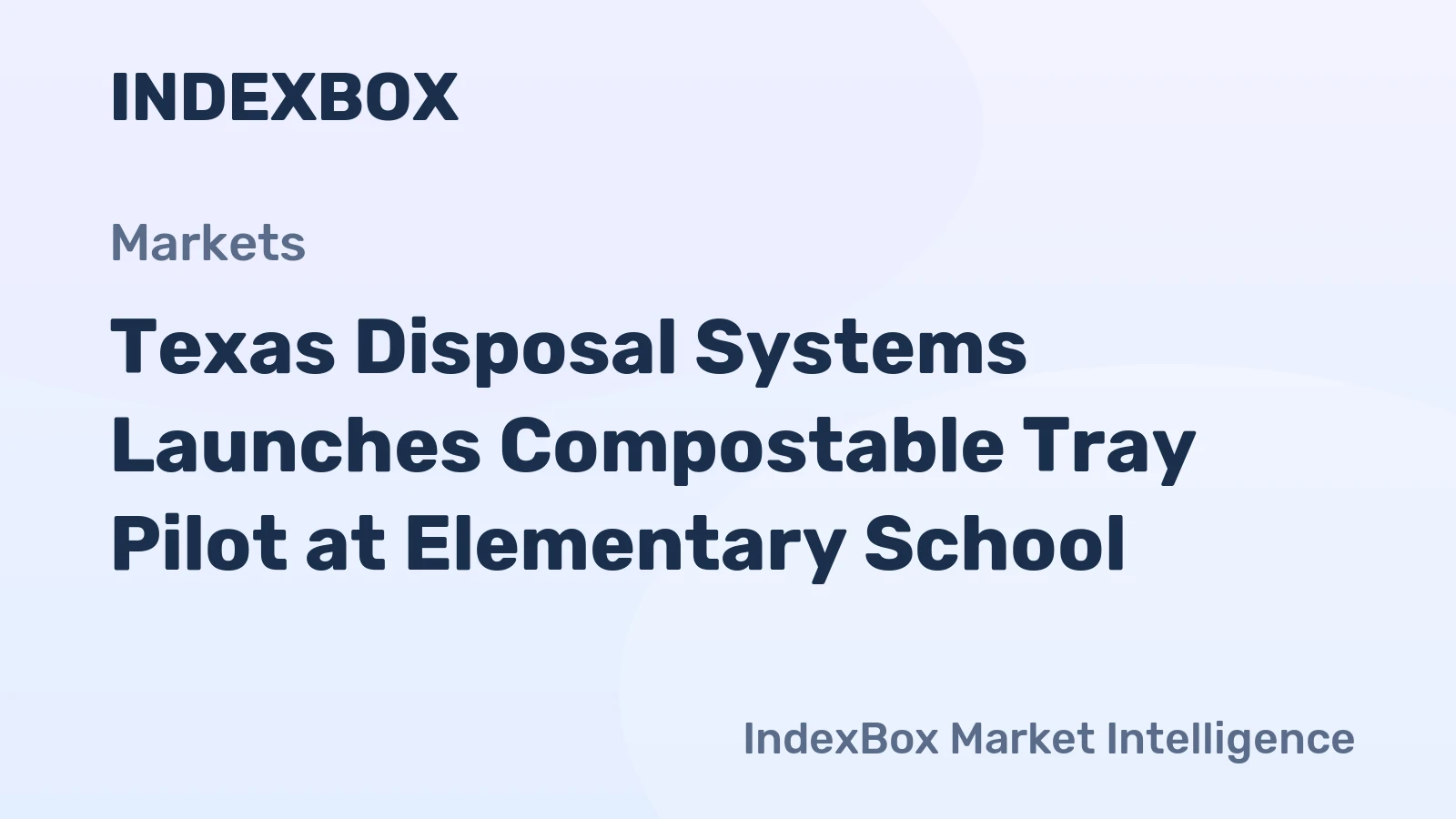 Texas Disposal Systems Launches Compostable Tray Pilot at Elementary School