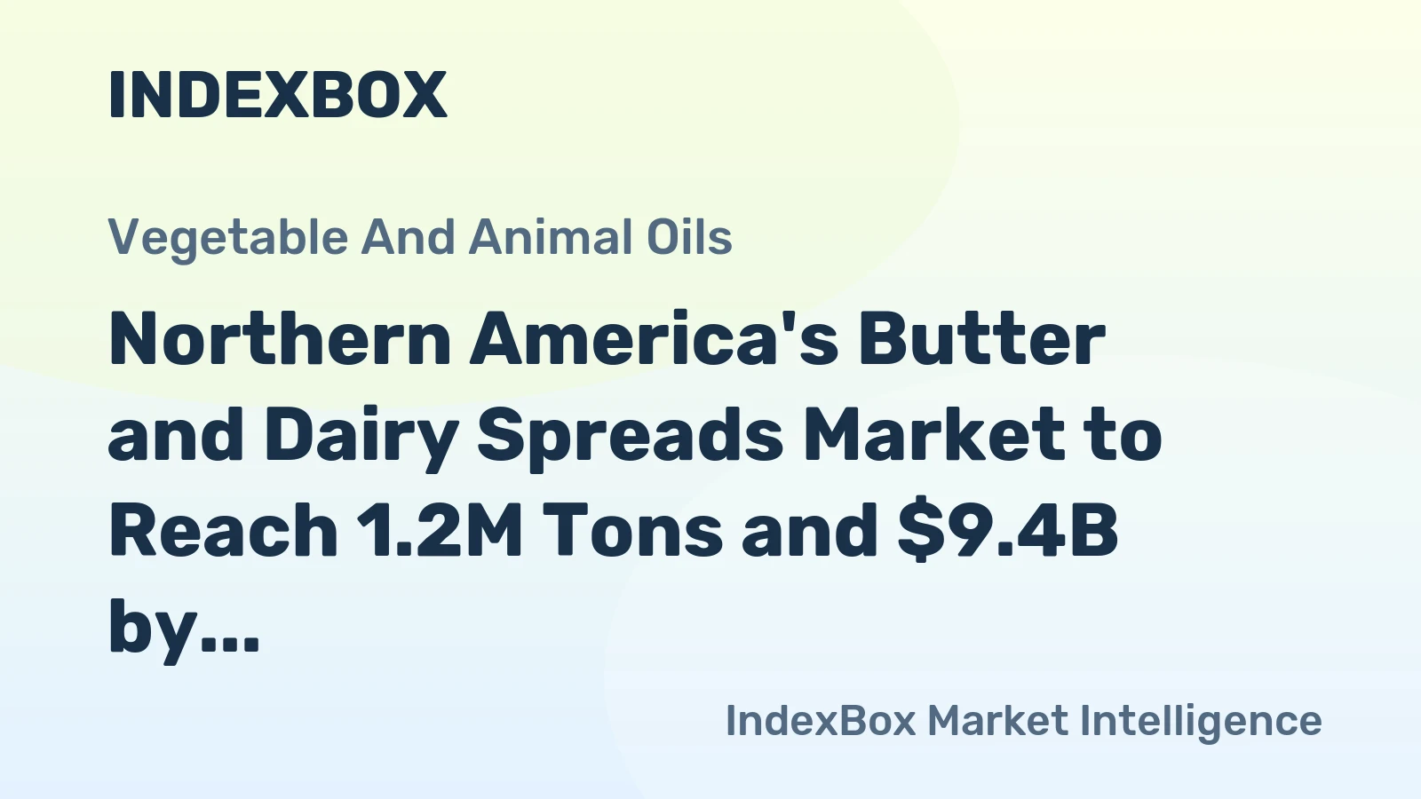 Northern America's Butter and Dairy Spreads Market to Reach 1.2M Tons and $9.4B by 2035