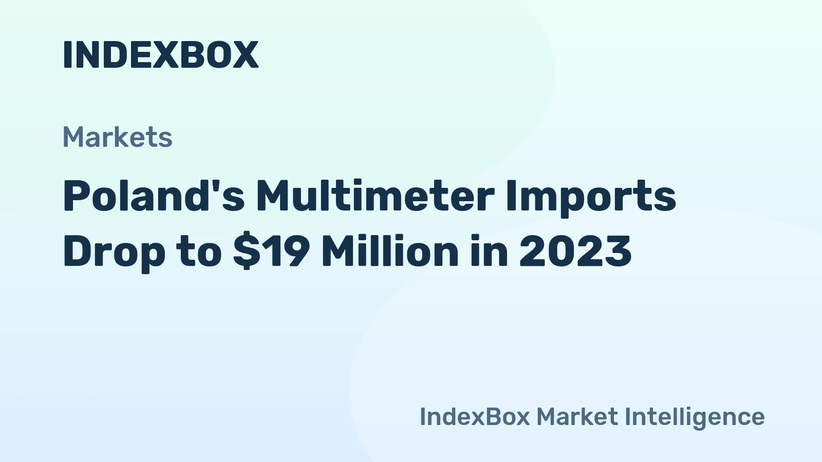 Poland's Multimeter Imports Drop to $19 Million in 2023